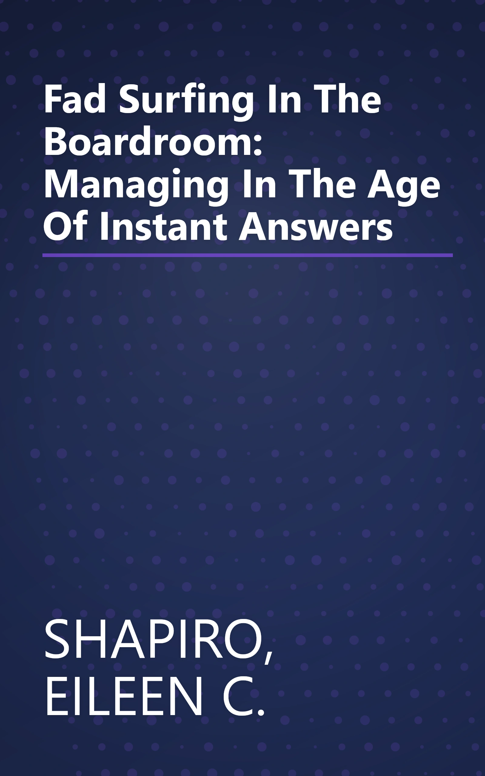 Fad Surfing In The Boardroom: Managing In The Age Of Instant Answers book cover