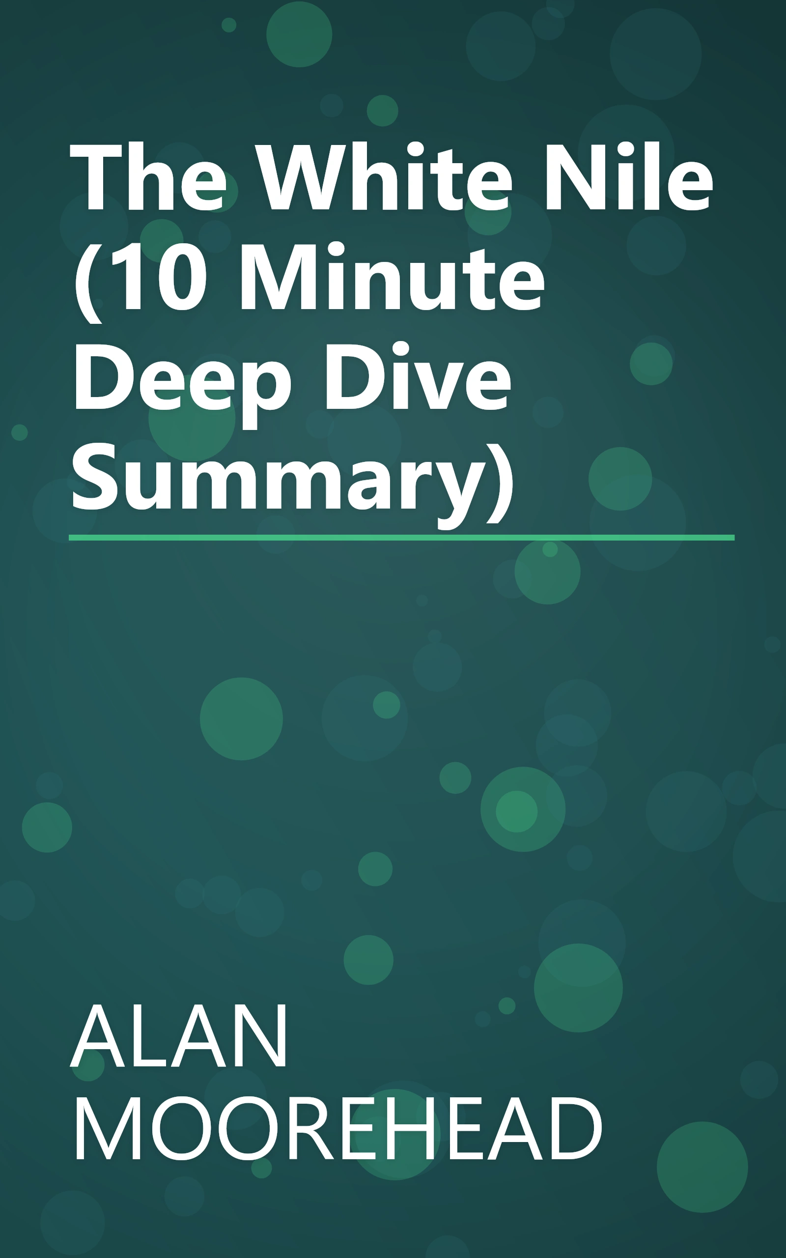 The White Nile (10 Minute   Deep Dive Summary) book cover