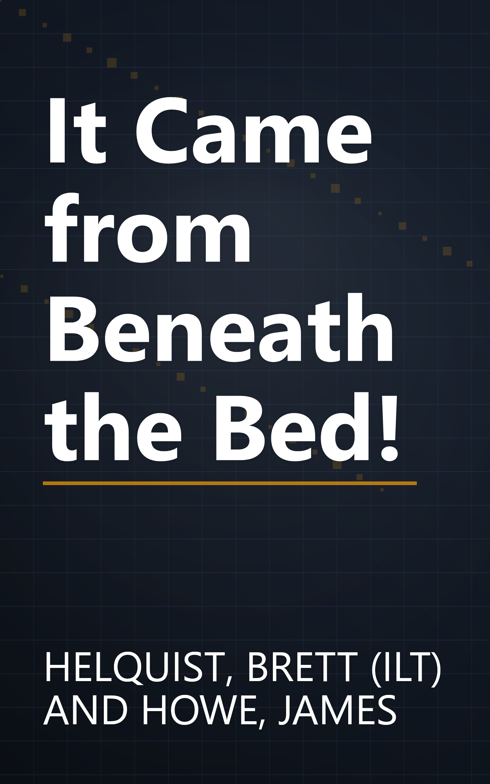 It Came from Beneath the Bed! book cover