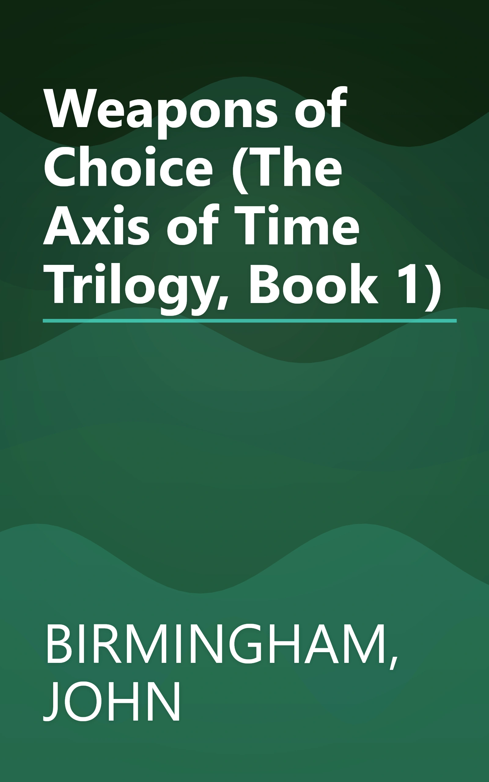 Weapons of Choice (The Axis of Time Trilogy, Book 1) book cover