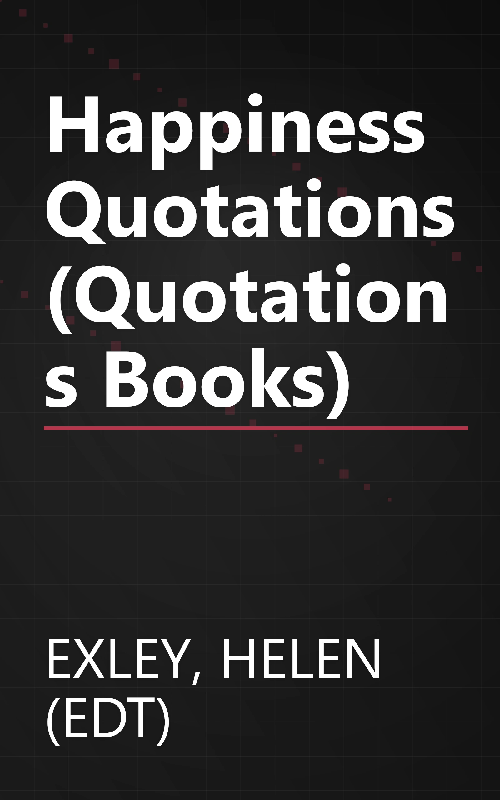 Happiness Quotations (Quotations Books) book cover