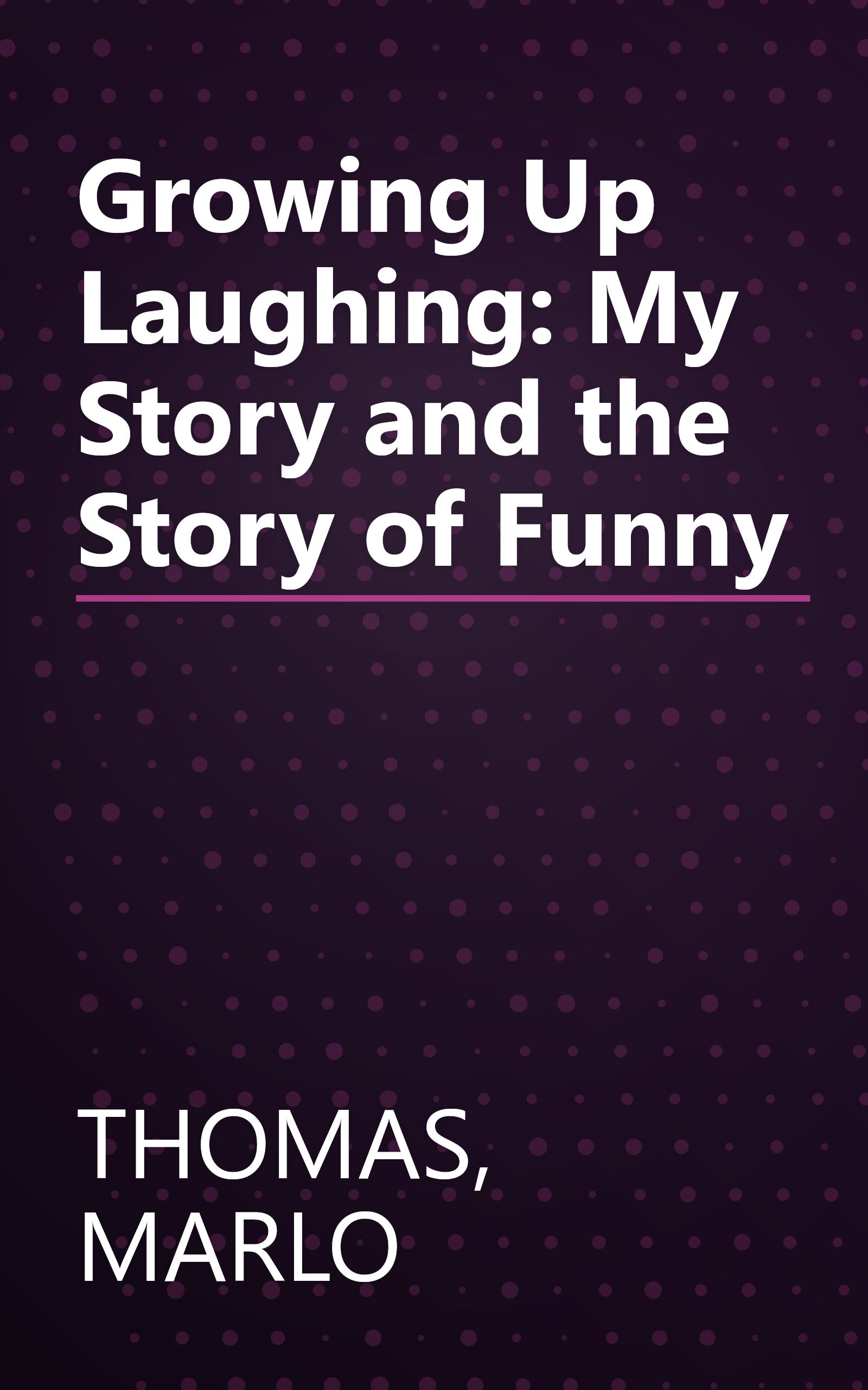 Growing Up Laughing: My Story and the Story of Funny book cover