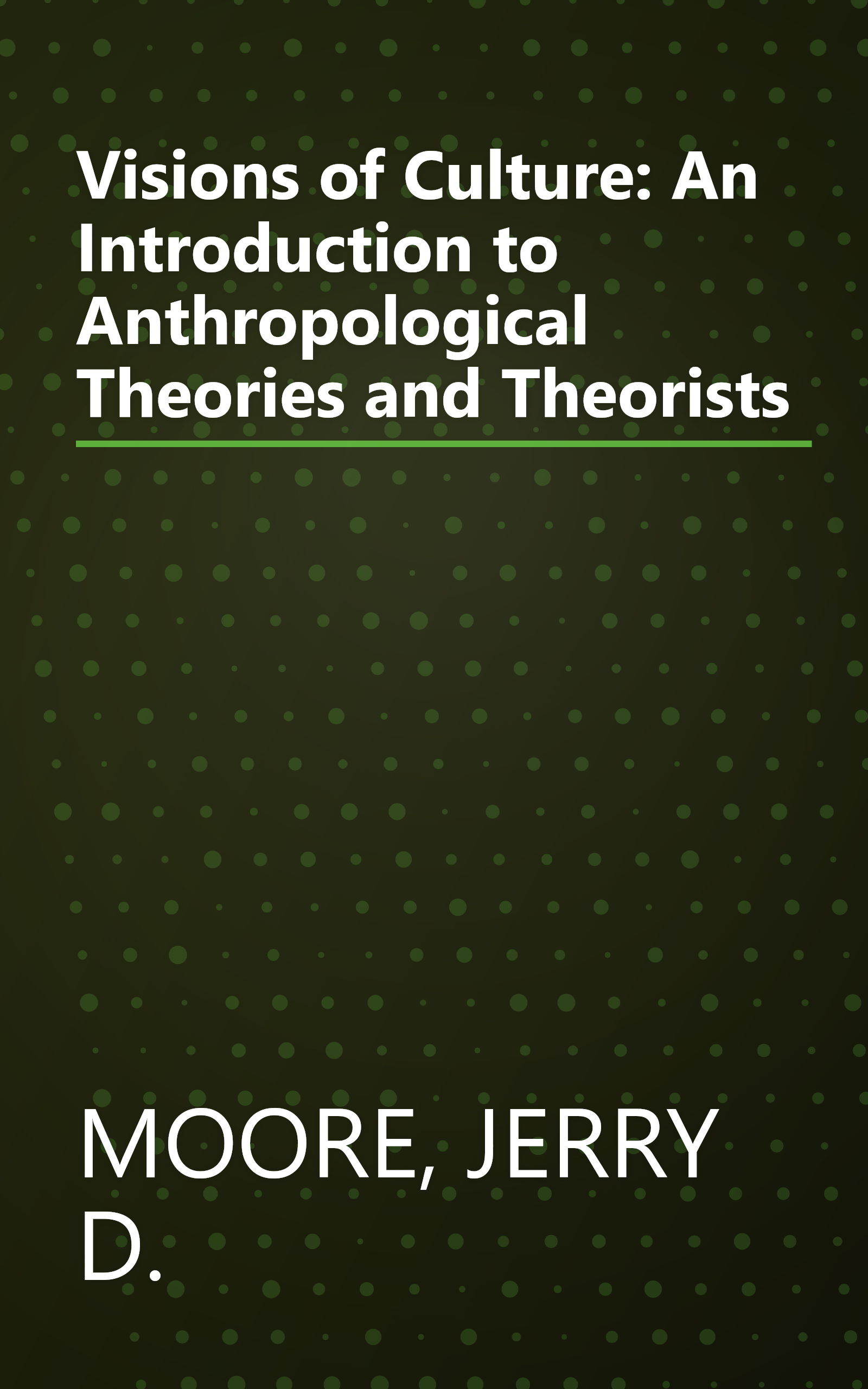 Visions of Culture: An Introduction to Anthropological Theories and Theorists book cover