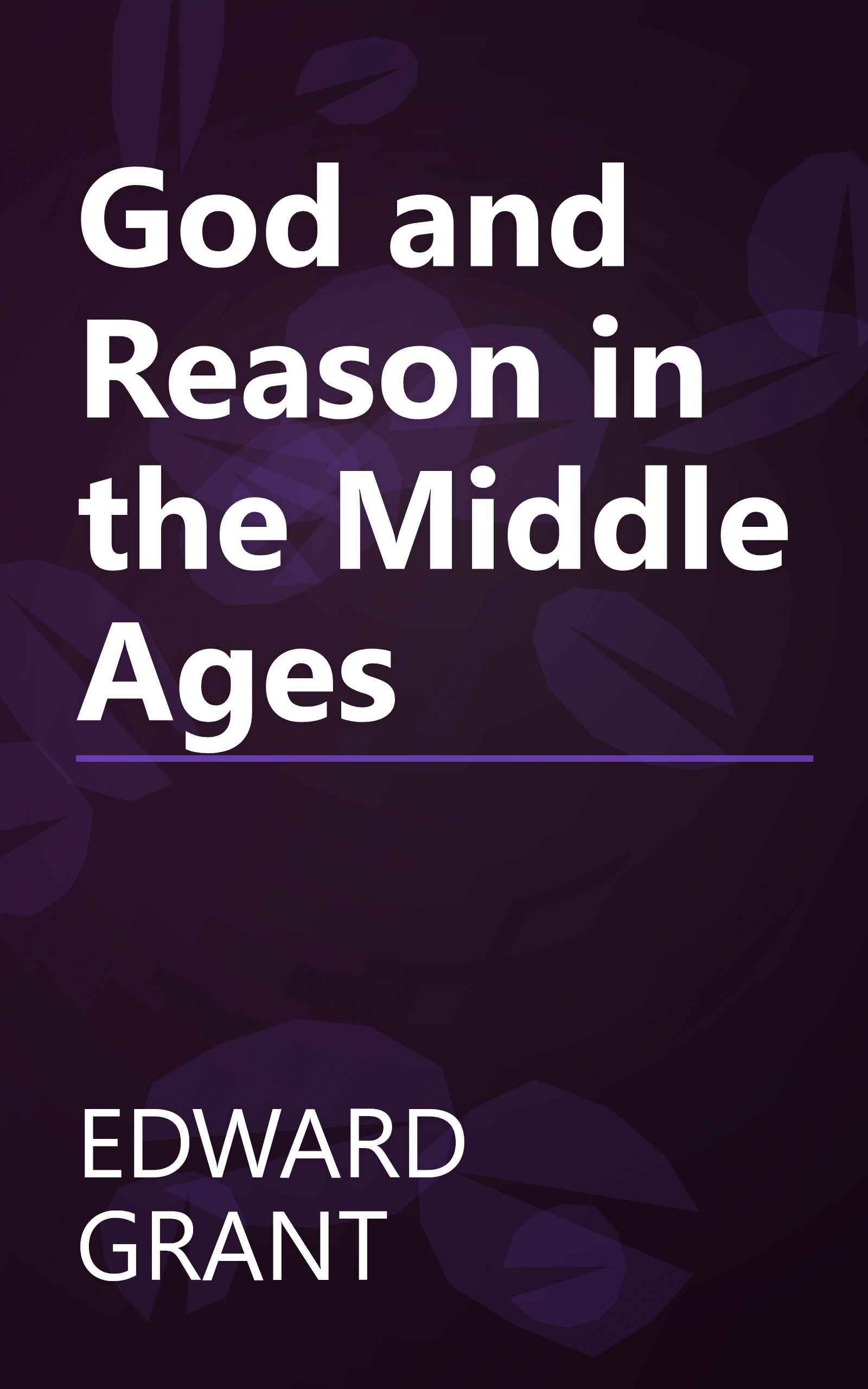 God and Reason in the Middle Ages book cover