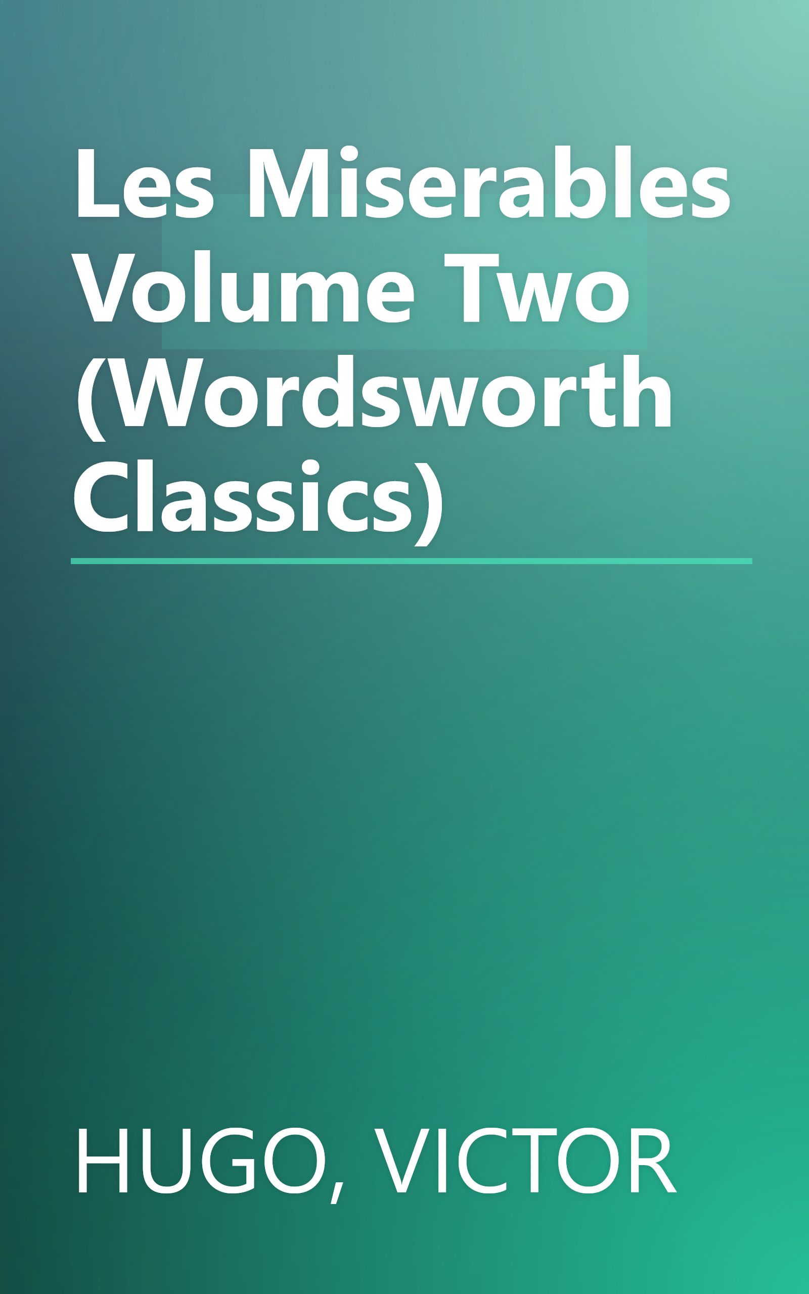 Les Miserables Volume Two (Wordsworth Classics) book cover
