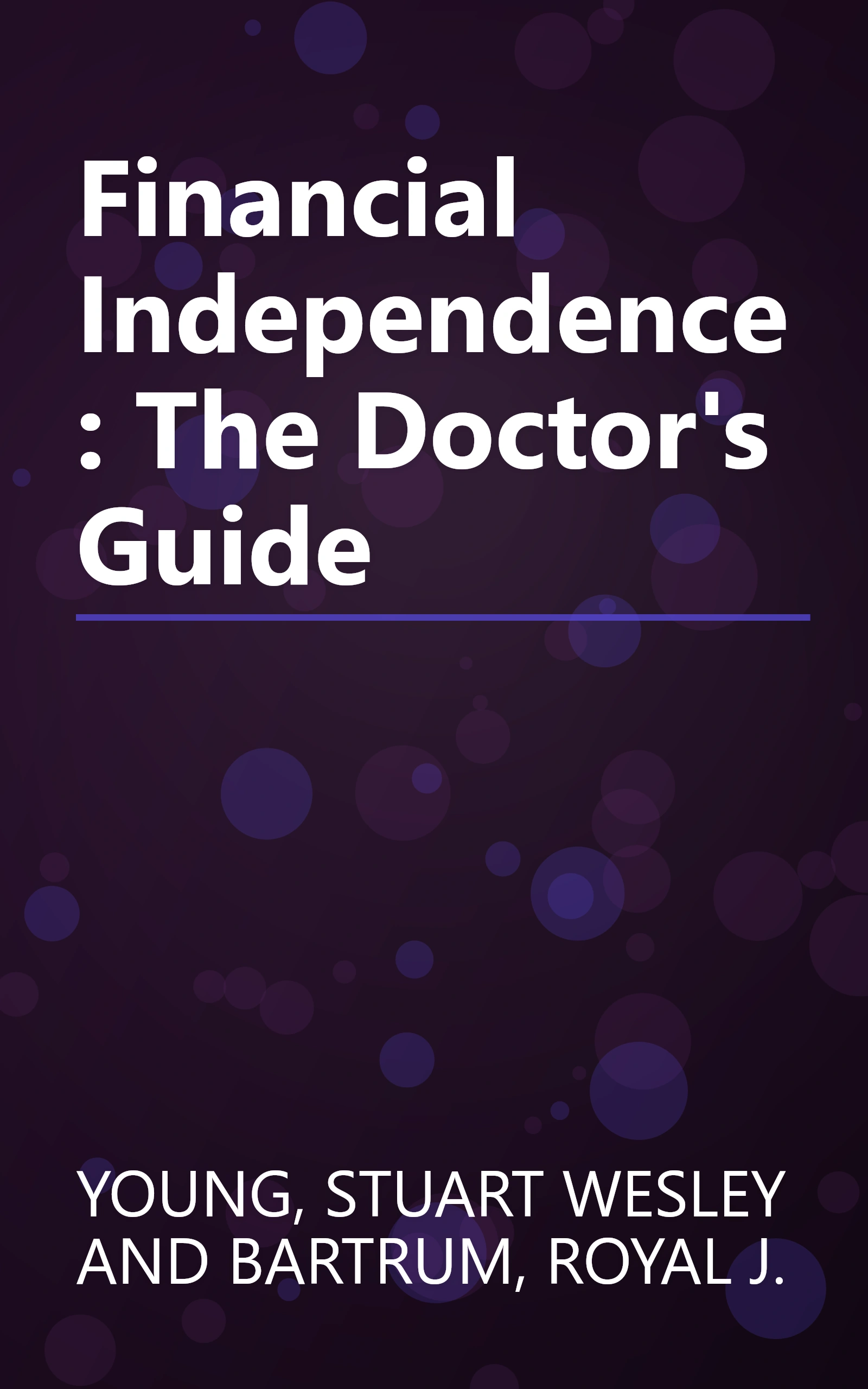Financial Independence: The Doctor's Guide book cover
