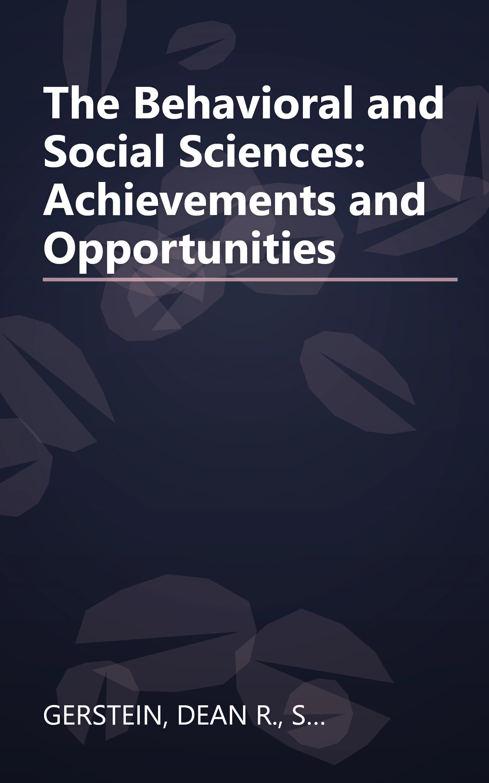 The Behavioral and Social Sciences: Achievements and Opportunities book cover