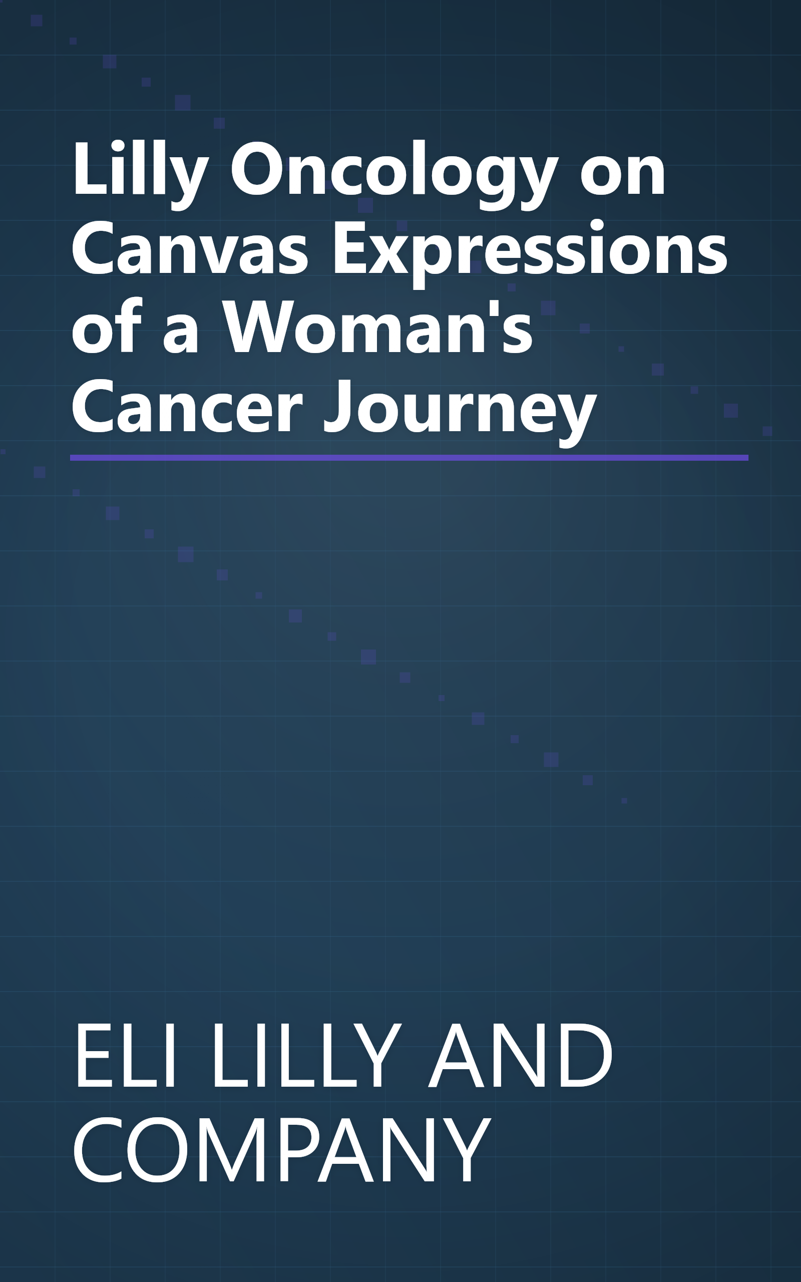 Lilly Oncology on Canvas Expressions of a Woman's Cancer Journey book cover