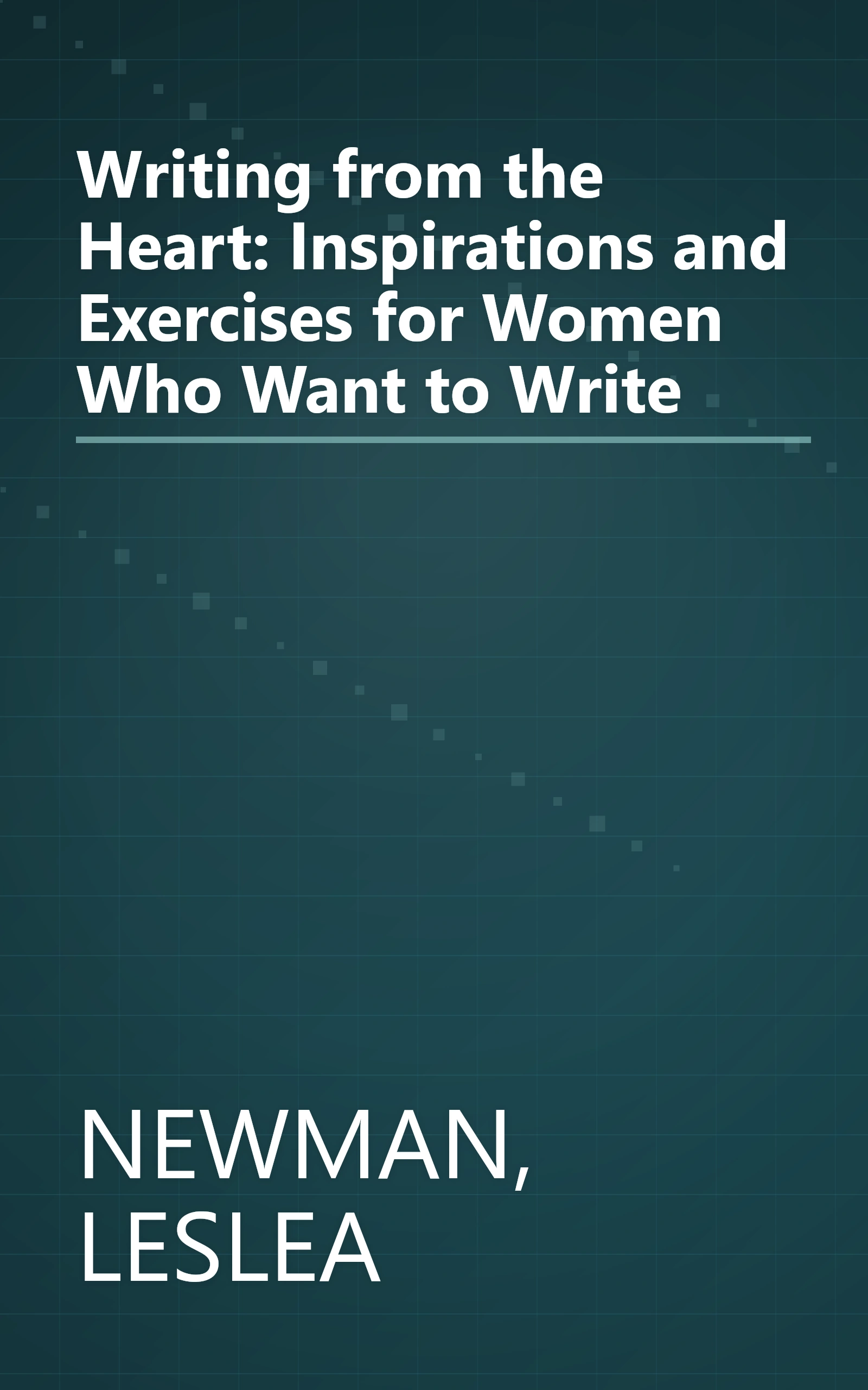 Writing from the Heart: Inspirations and Exercises for Women Who Want to Write book cover