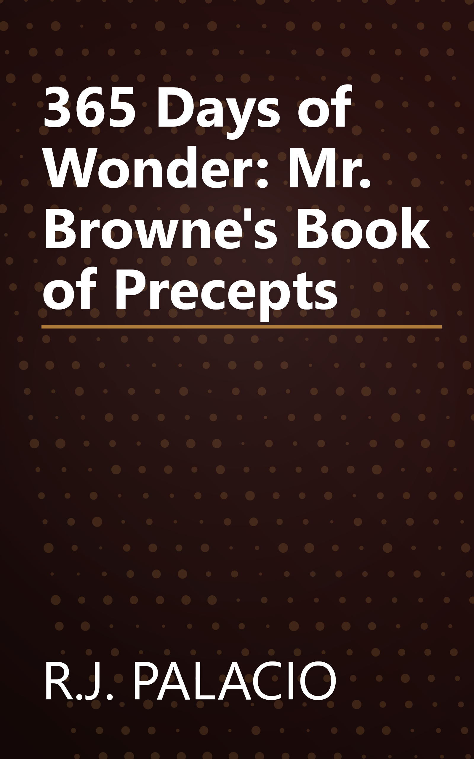 365 Days of Wonder: Mr. Browne's Book of Precepts book cover