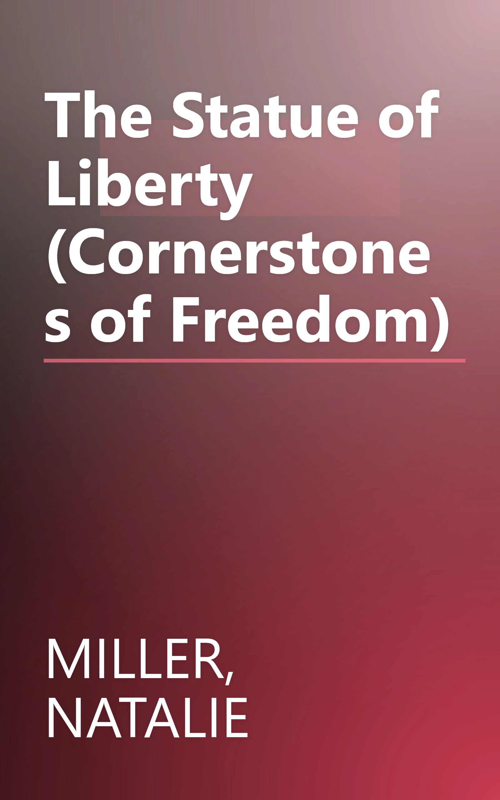 The Statue of Liberty (Cornerstones of Freedom) book cover