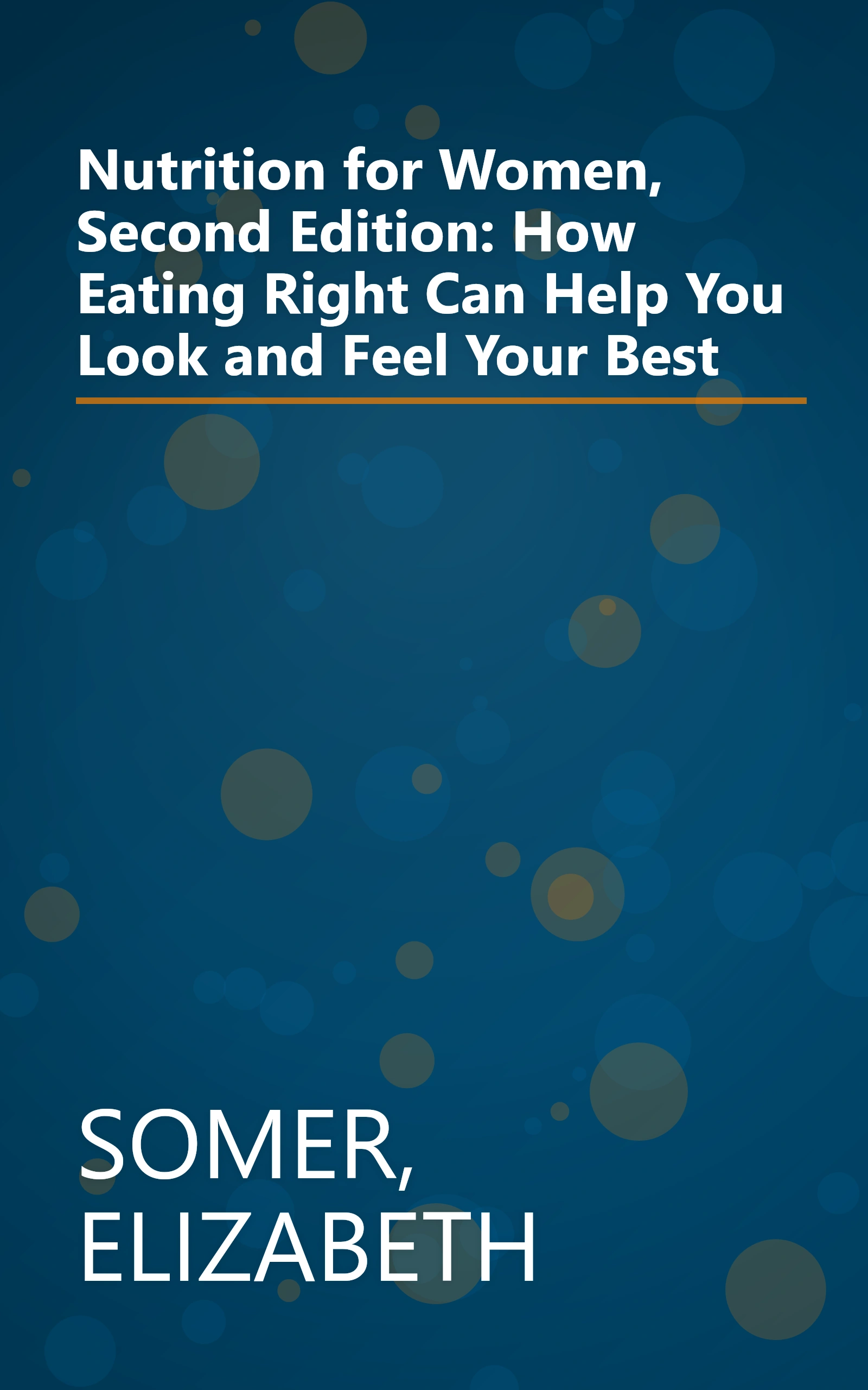 Nutrition for Women, Second Edition: How Eating Right Can Help You Look and Feel Your Best book cover