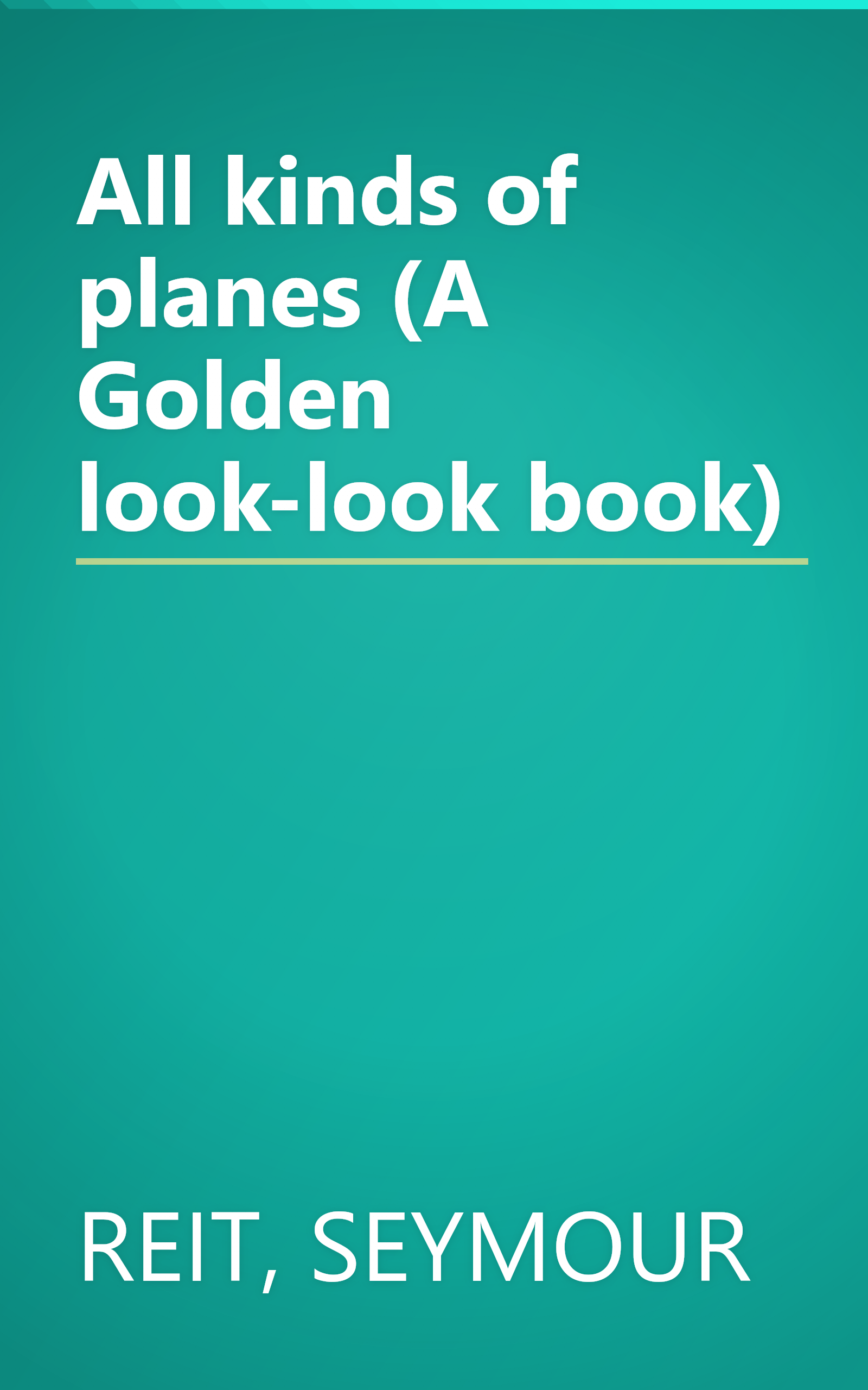 All kinds of planes (A Golden look-look book) book cover