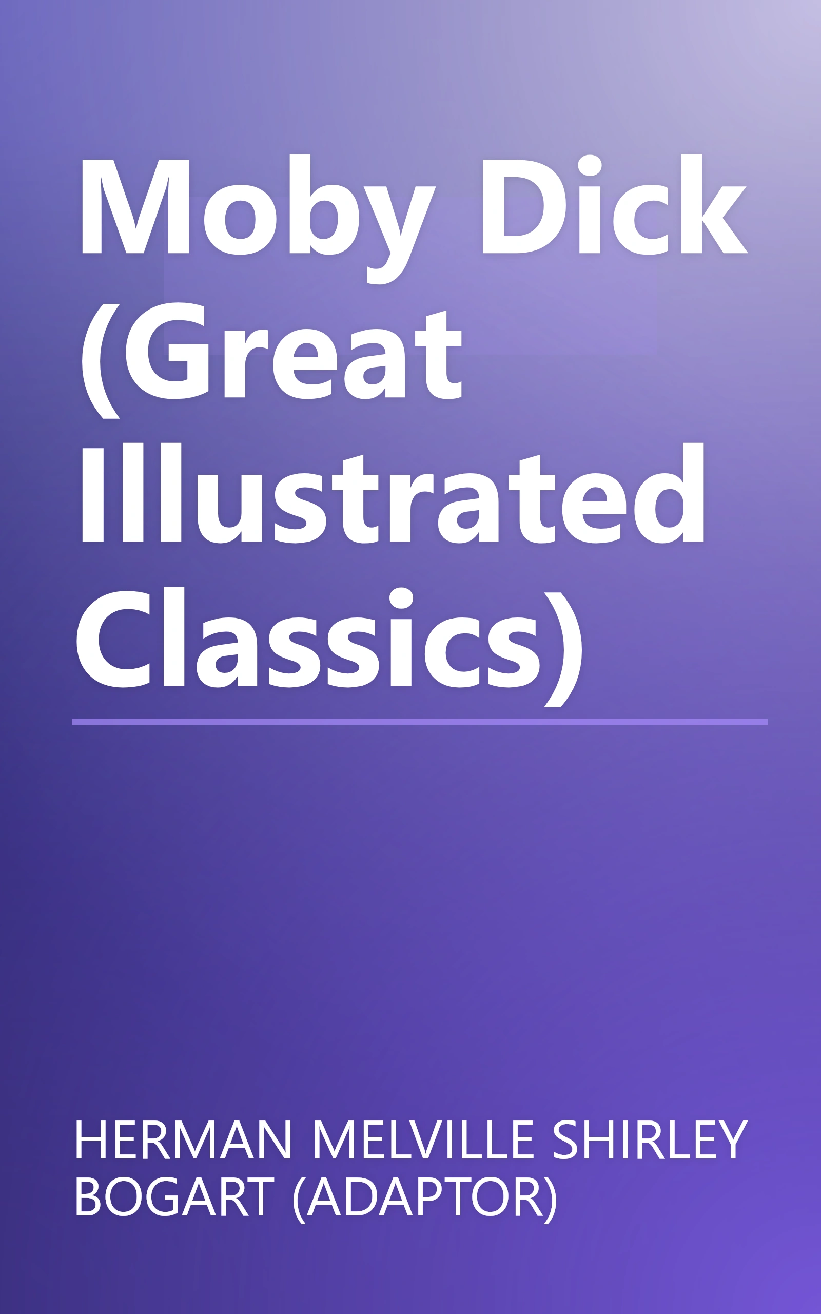 Moby Dick (Great Illustrated Classics) book cover