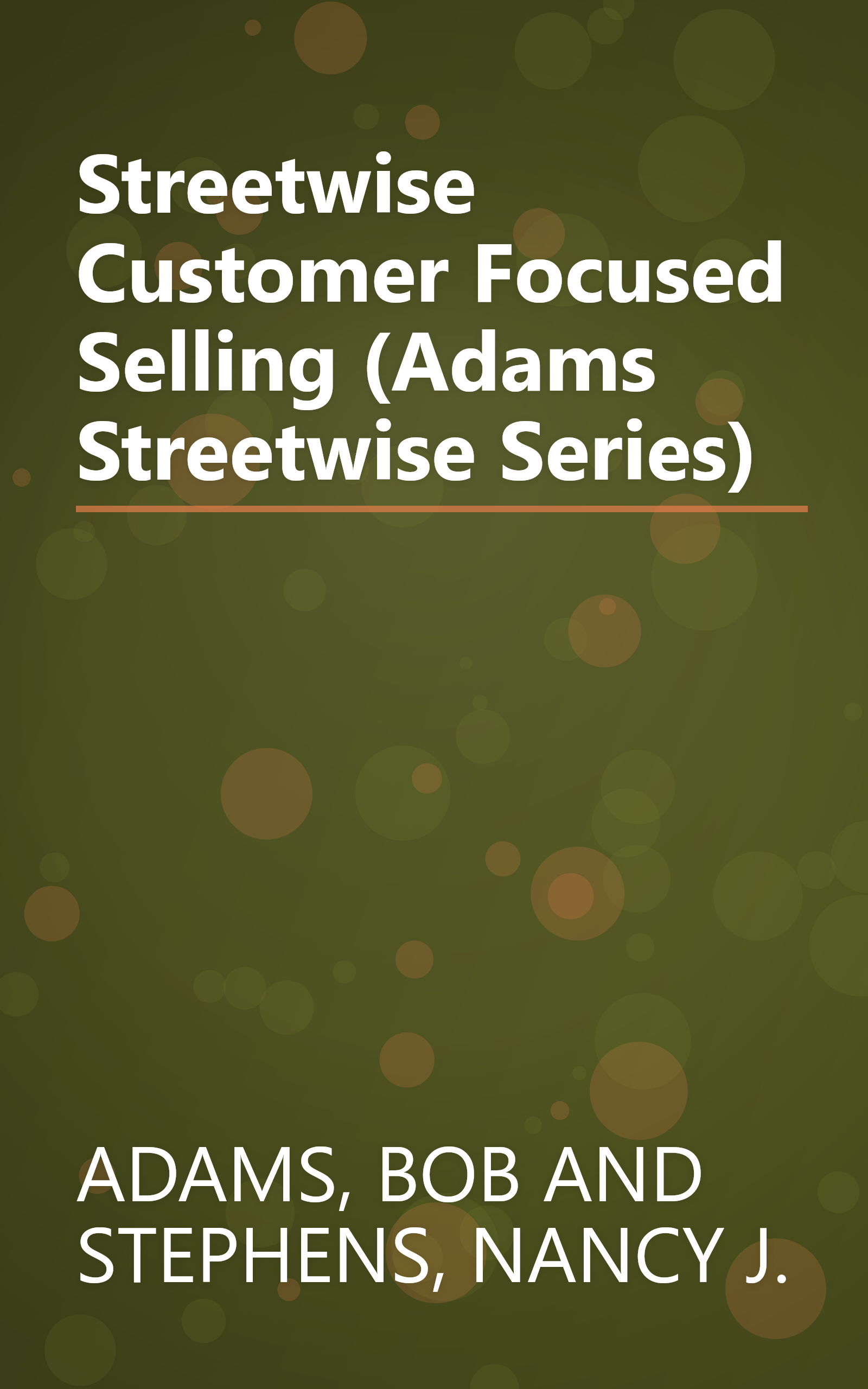 Streetwise Customer Focused Selling (Adams Streetwise Series) book cover