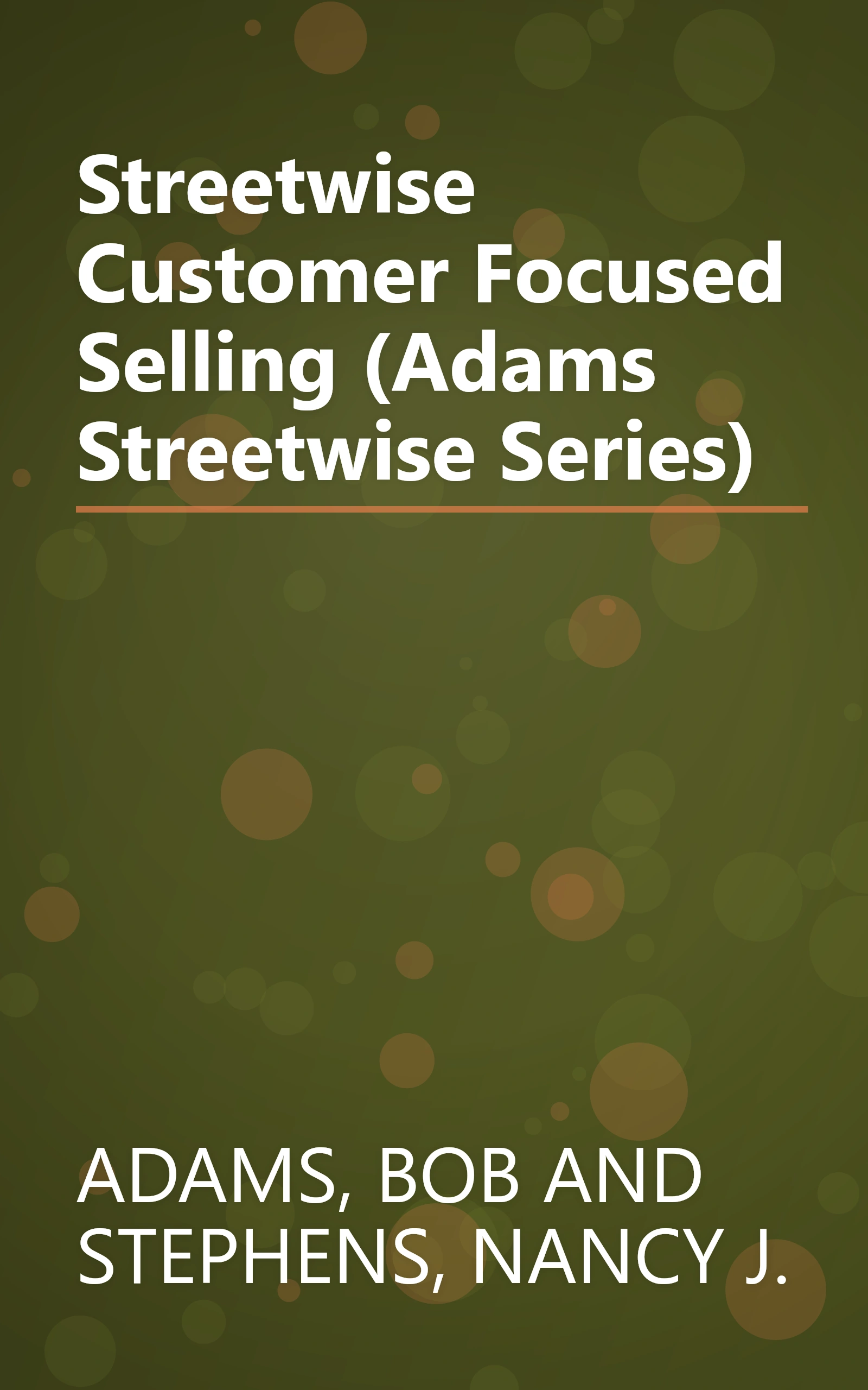 Streetwise Customer Focused Selling (Adams Streetwise Series) book cover