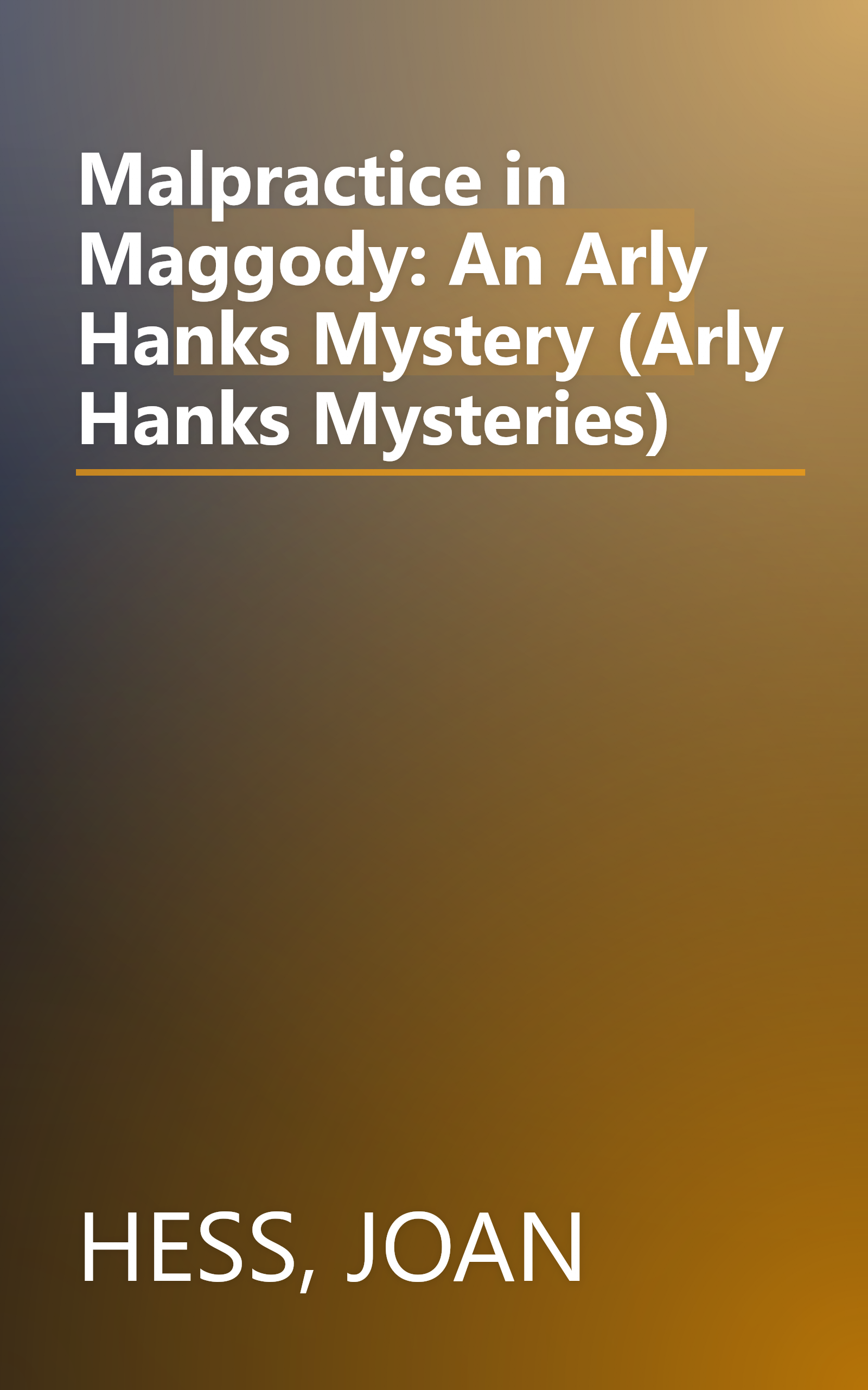 Malpractice in Maggody: An Arly Hanks Mystery (Arly Hanks Mysteries) book cover
