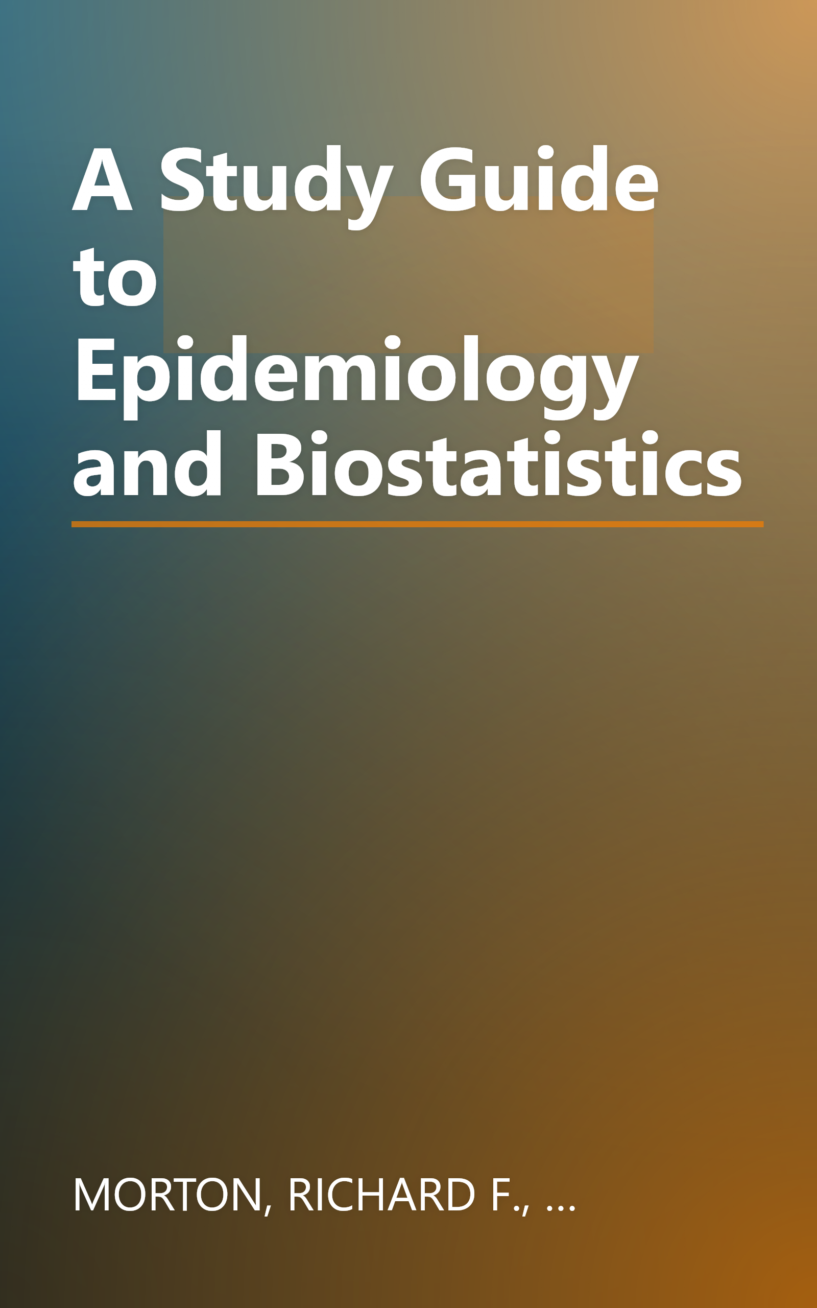 A Study Guide to Epidemiology and Biostatistics book cover