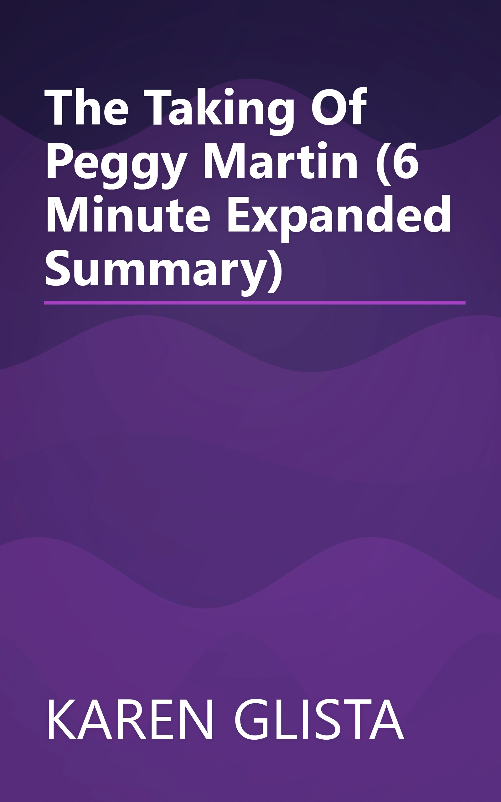 The Taking Of Peggy Martin (6 Minute   Expanded Summary) book cover