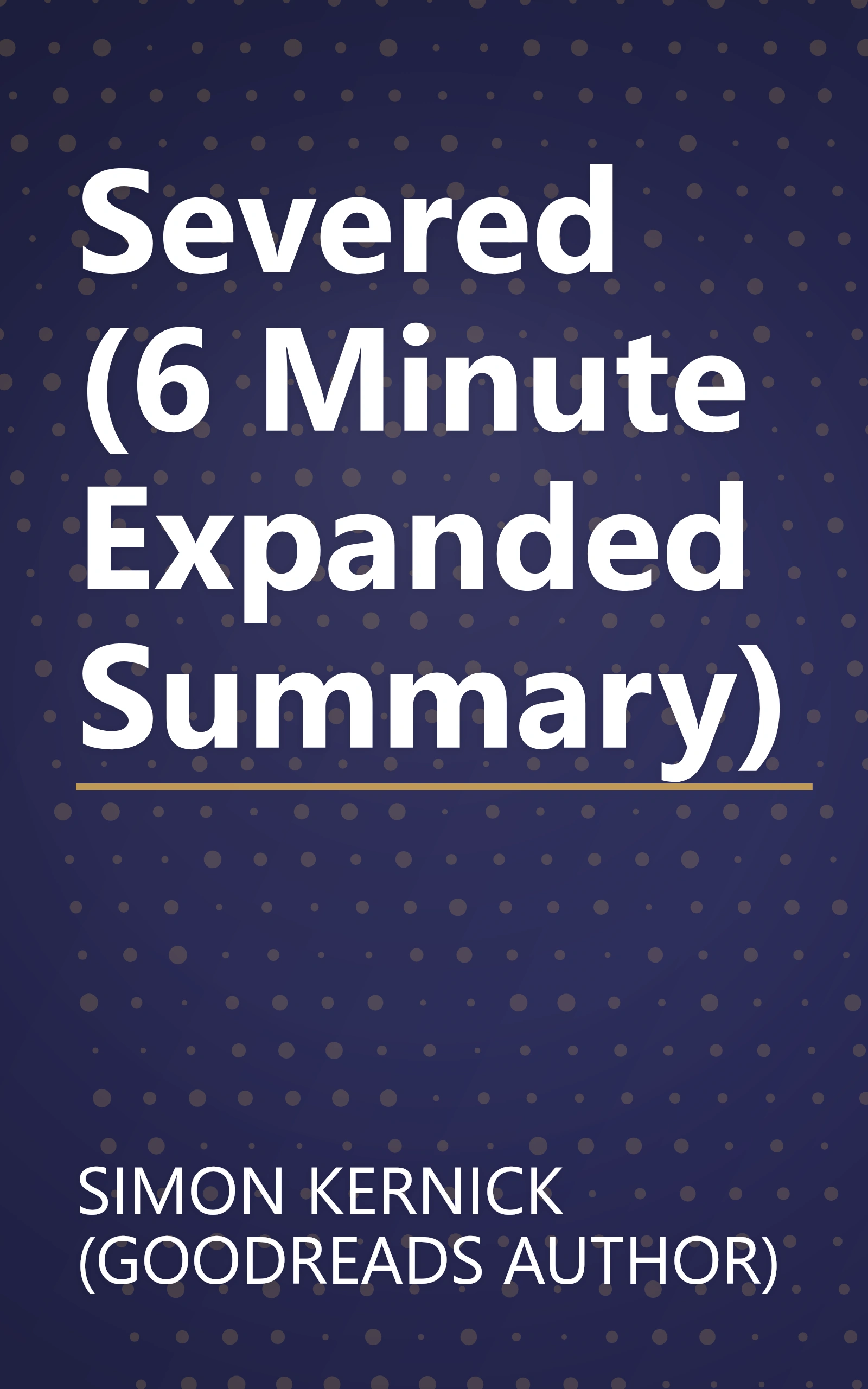 Severed (6 Minute   Expanded Summary) book cover