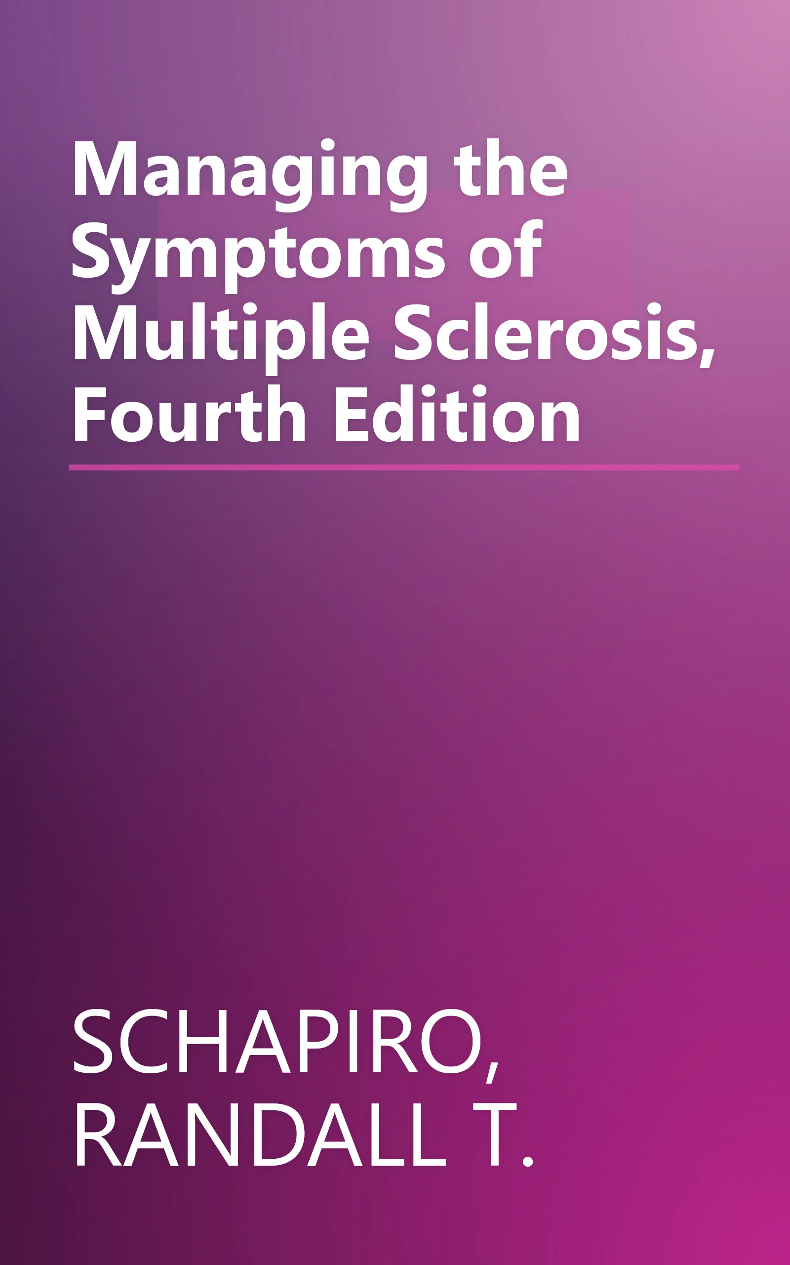 Managing the Symptoms of Multiple Sclerosis, Fourth Edition book cover