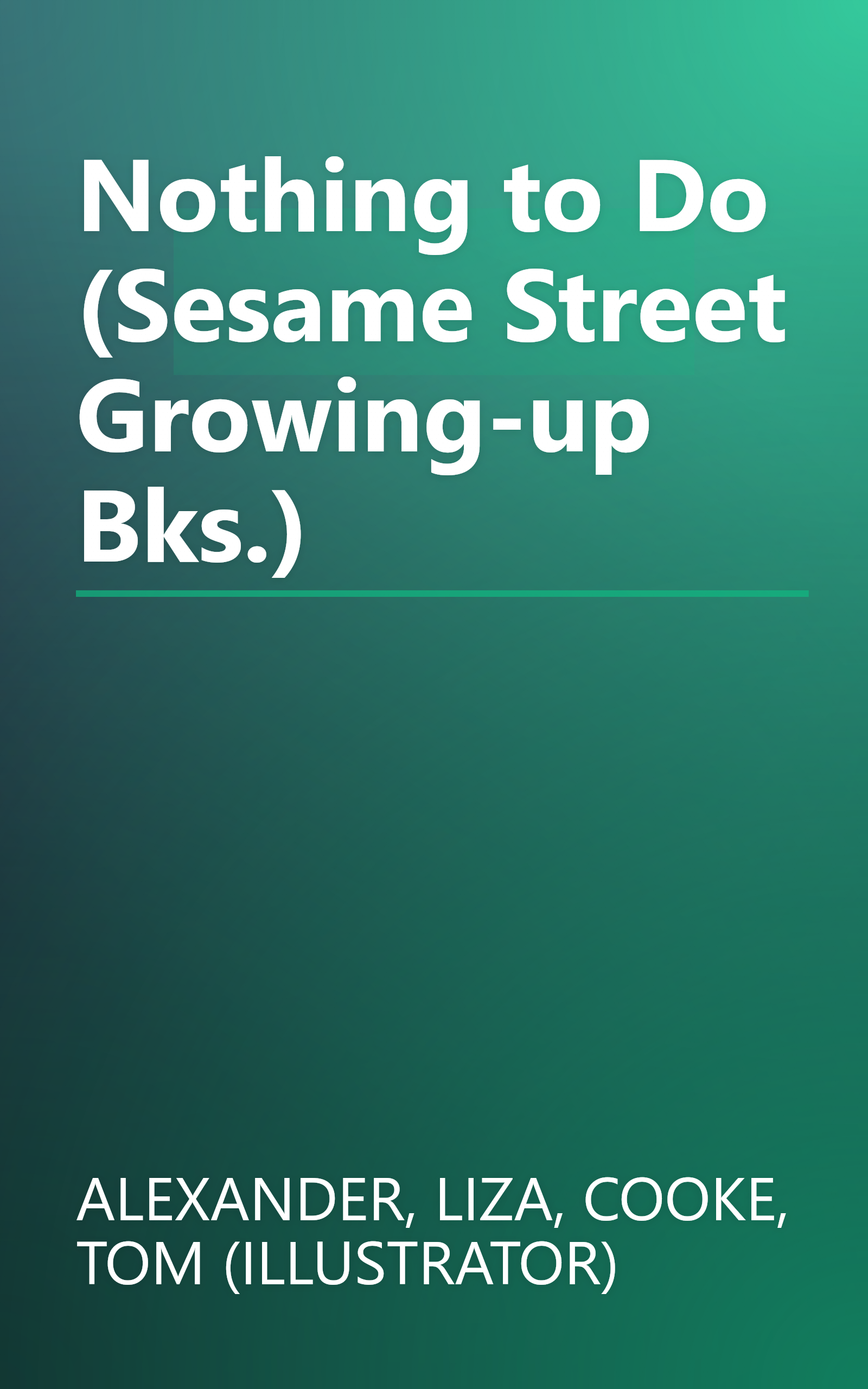 Nothing to Do (Sesame Street Growing-up Bks.) book cover