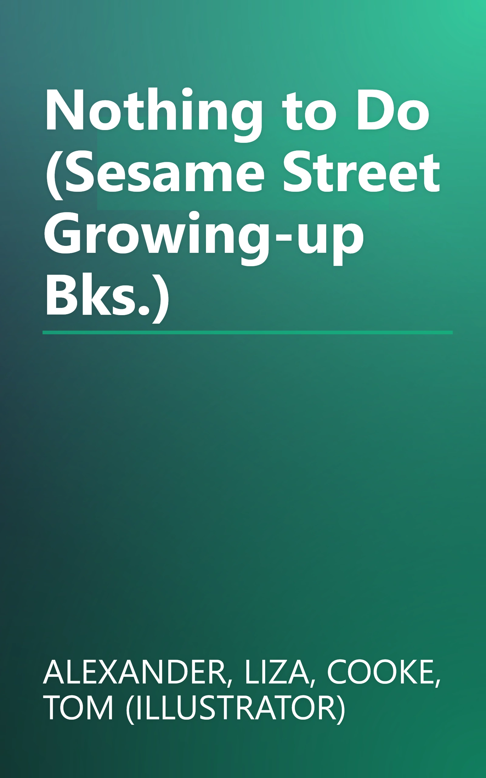 Nothing to Do (Sesame Street Growing-up Bks.) book cover