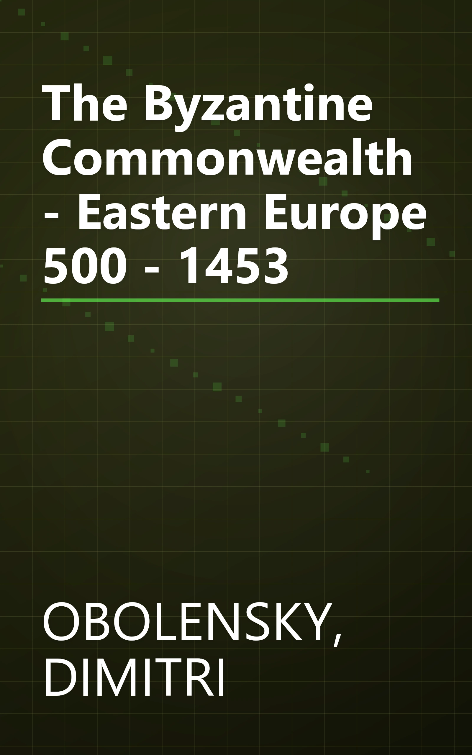 The Byzantine Commonwealth - Eastern Europe 500 - 1453 book cover