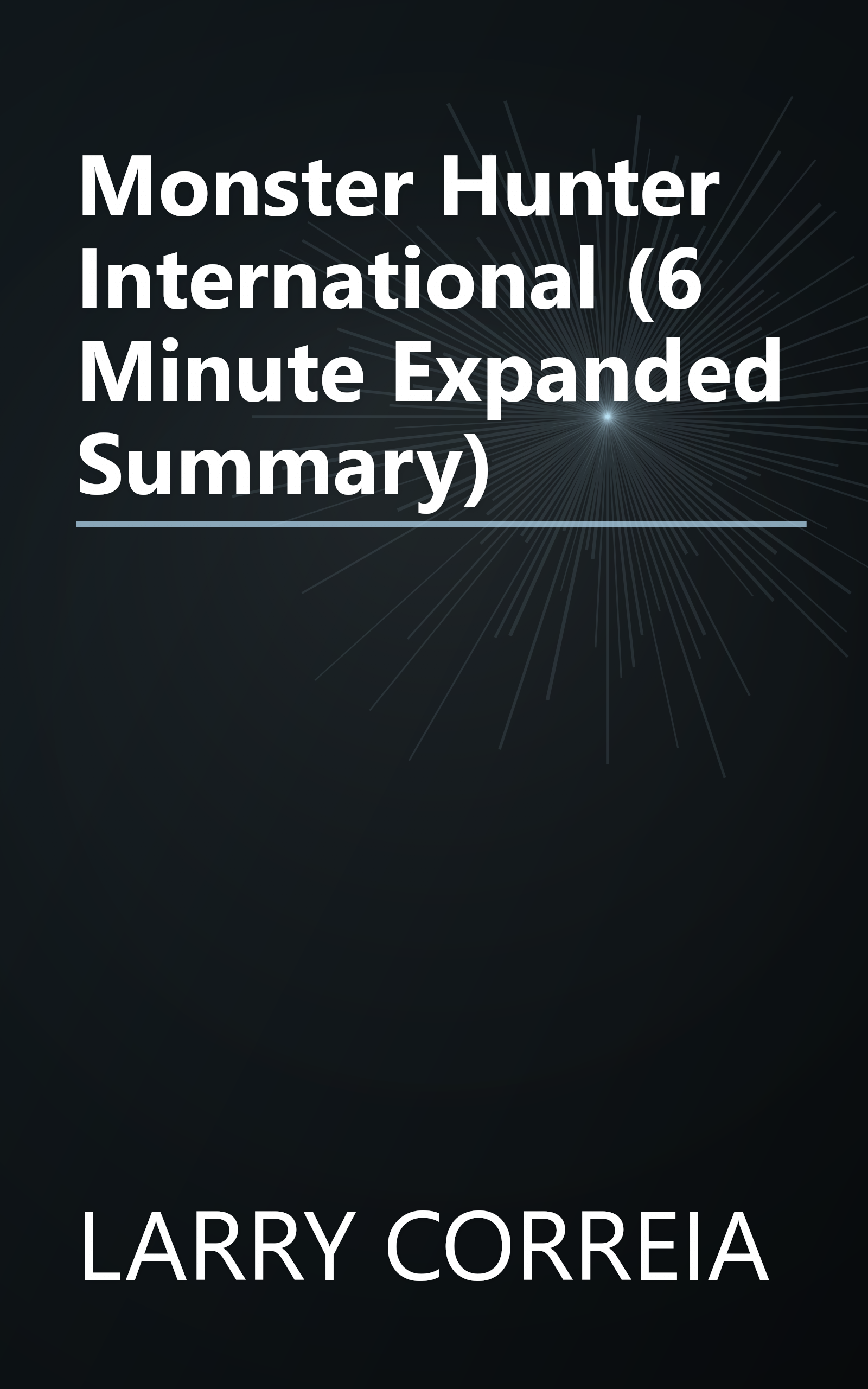 Monster Hunter International (6 Minute   Expanded Summary) book cover