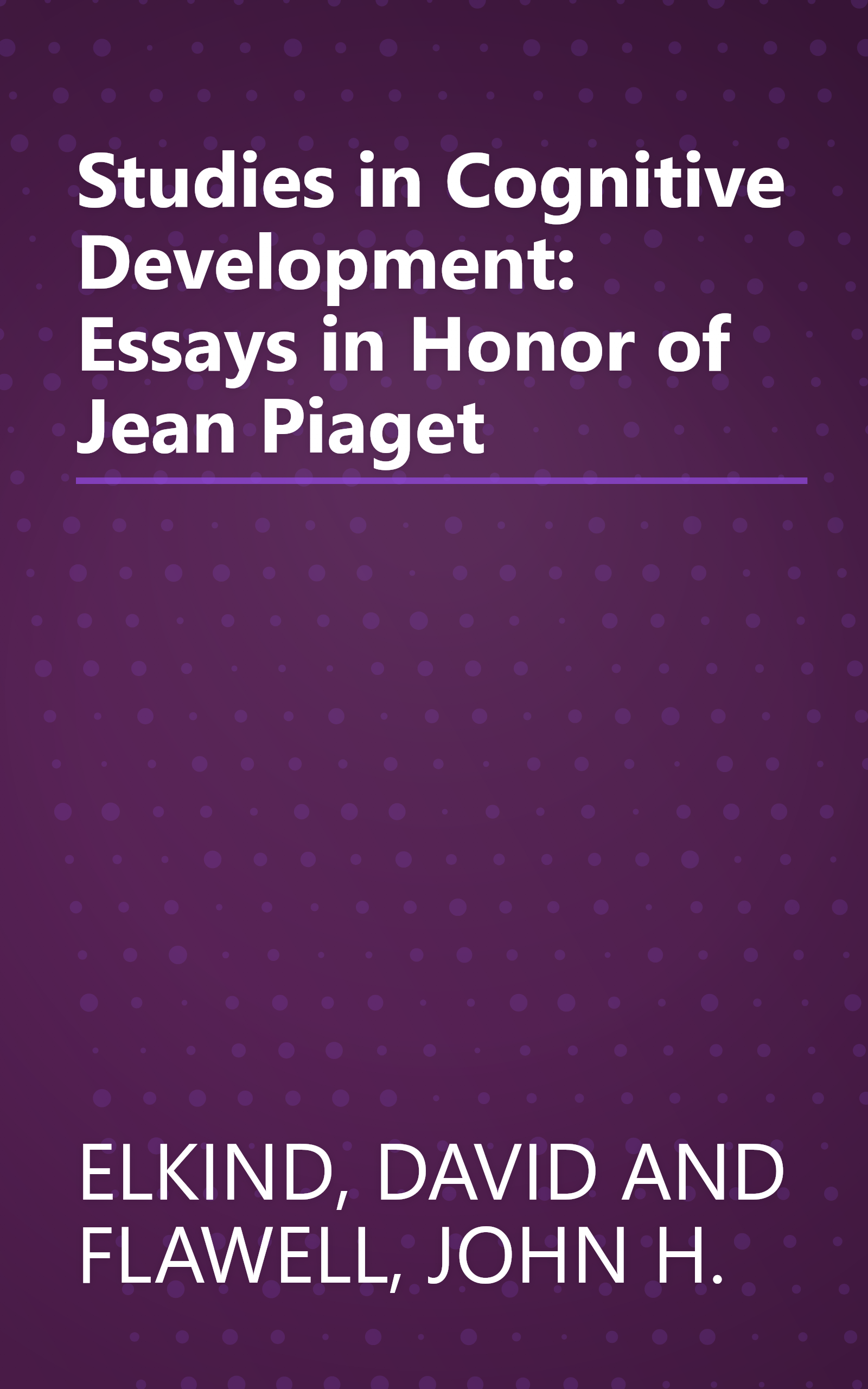 Studies in Cognitive Development: Essays in Honor of Jean Piaget book cover