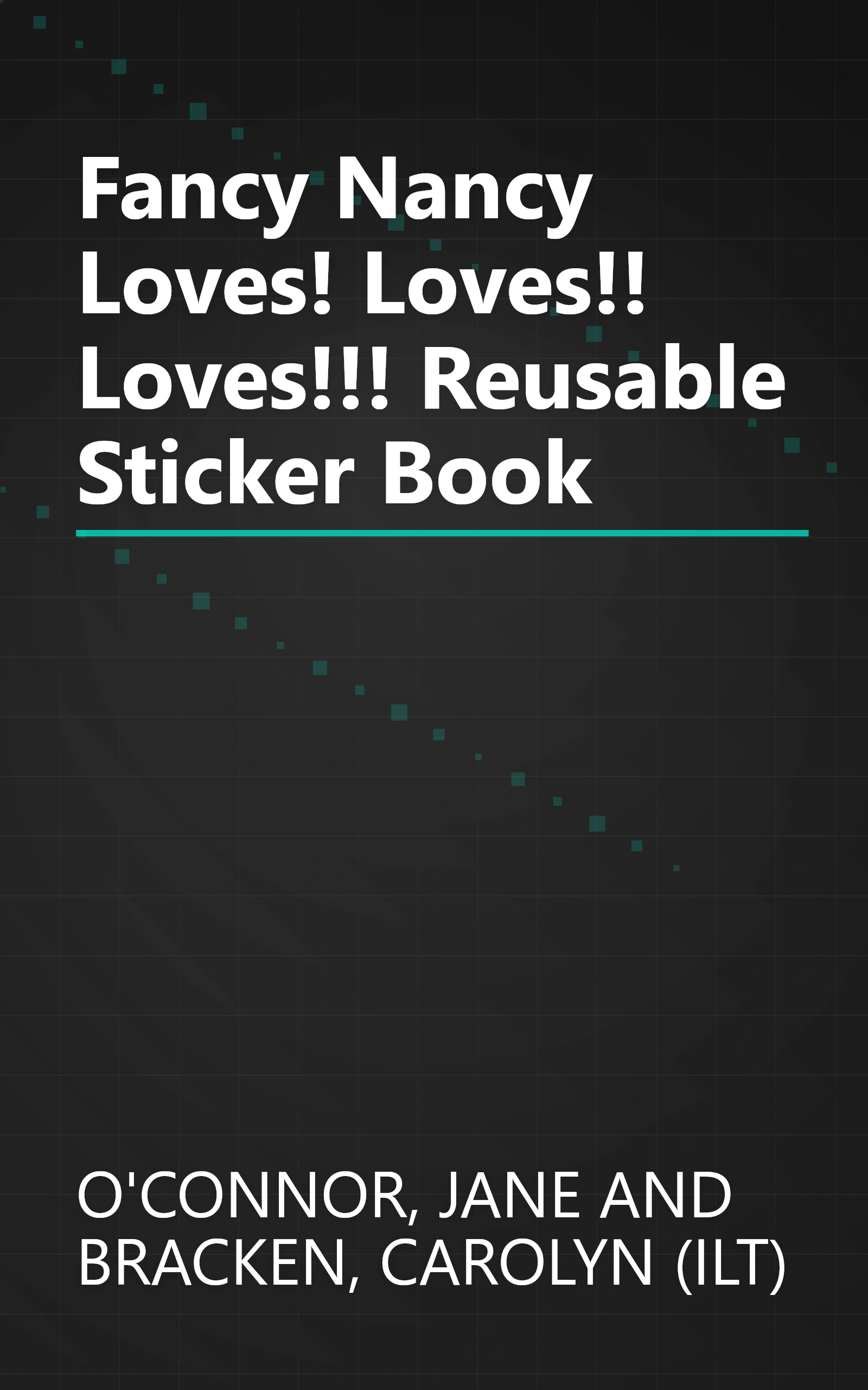 Fancy Nancy Loves! Loves!! Loves!!! Reusable Sticker Book book cover