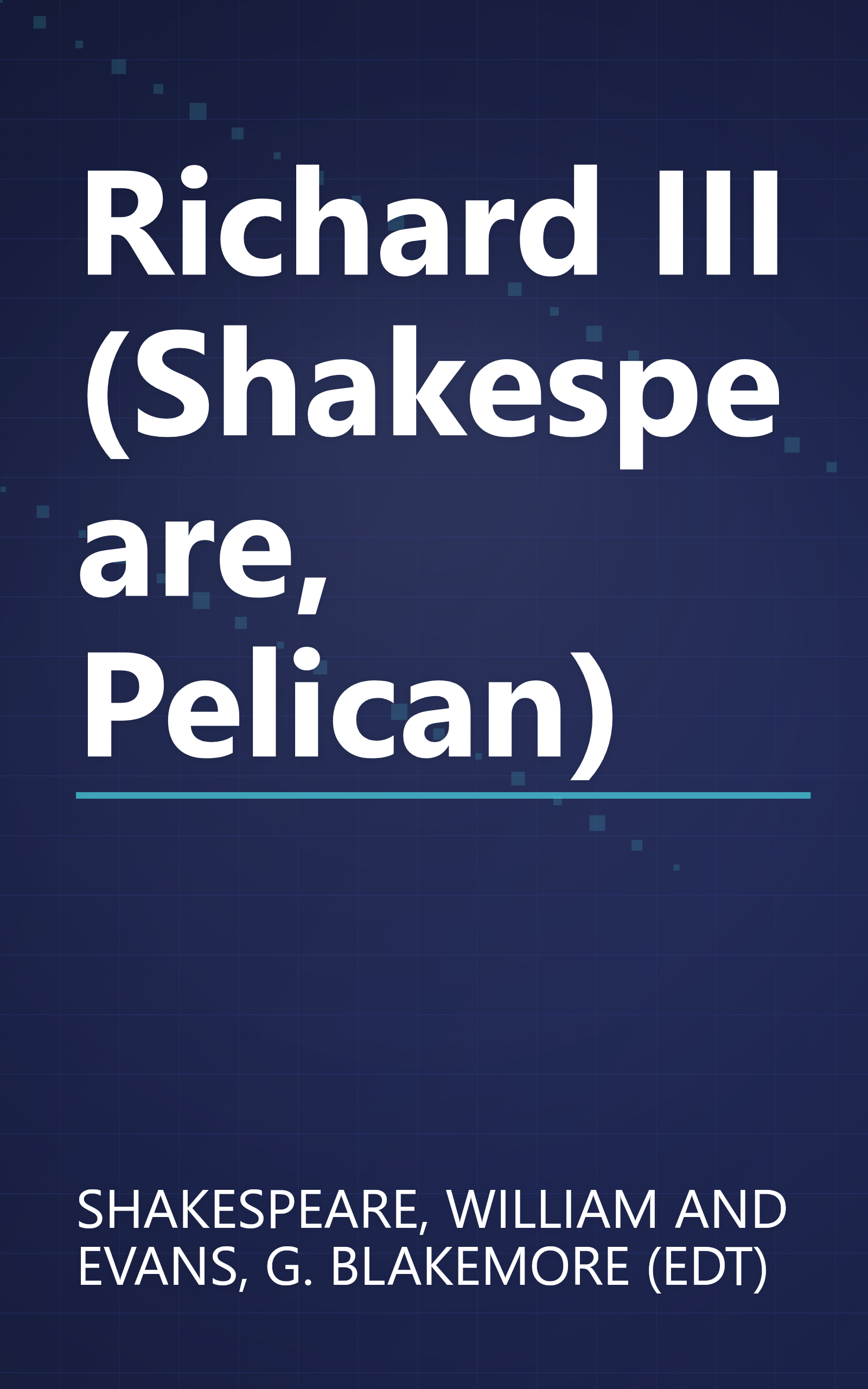 Richard III (Shakespeare, Pelican) book cover