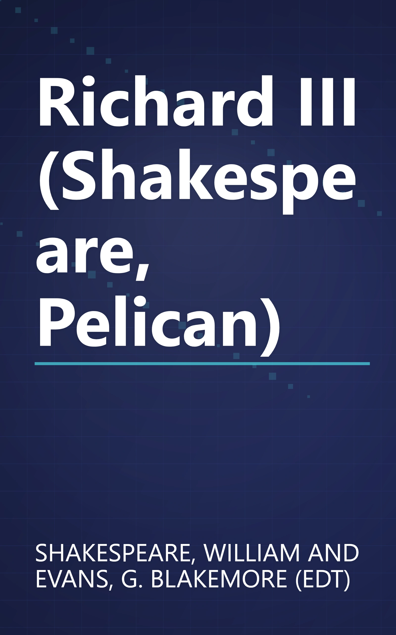 Richard III (Shakespeare, Pelican) book cover