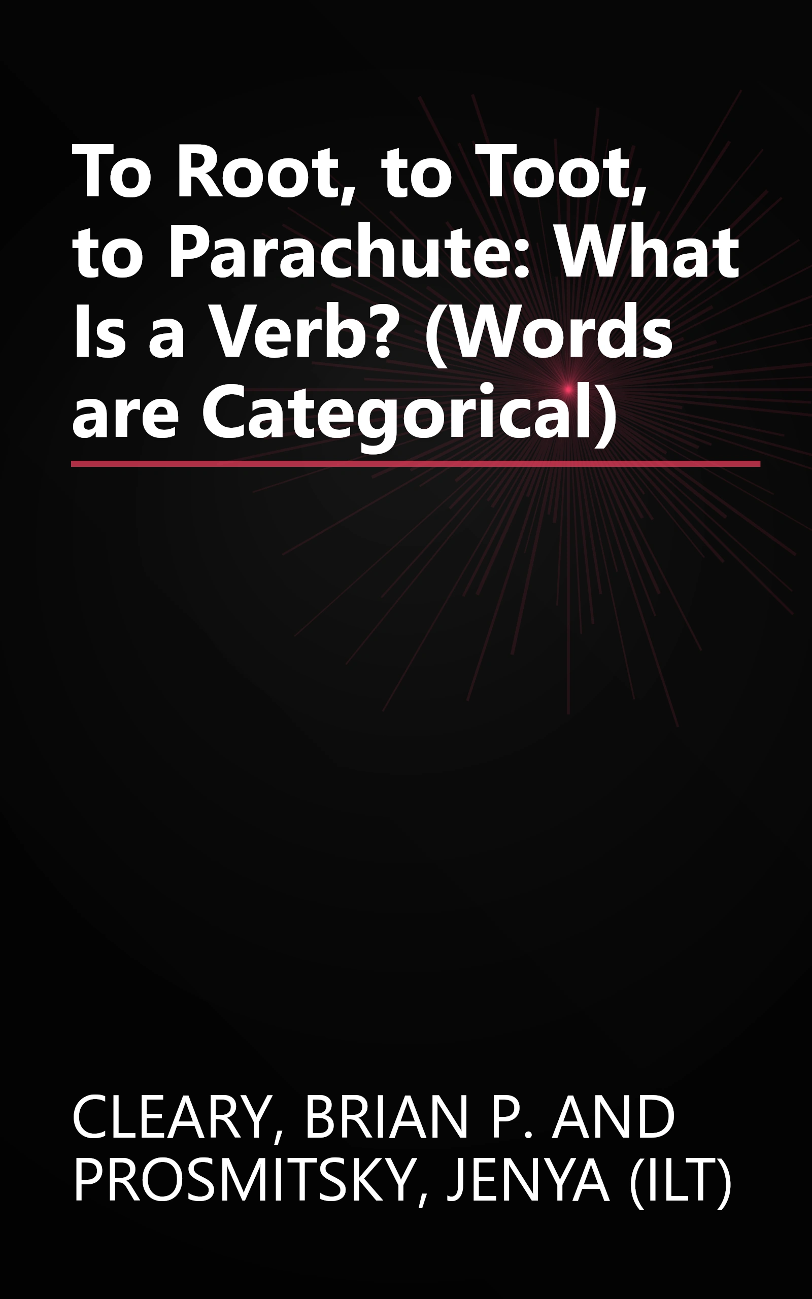 To Root, to Toot, to Parachute: What Is a Verb? (Words are Categorical) book cover