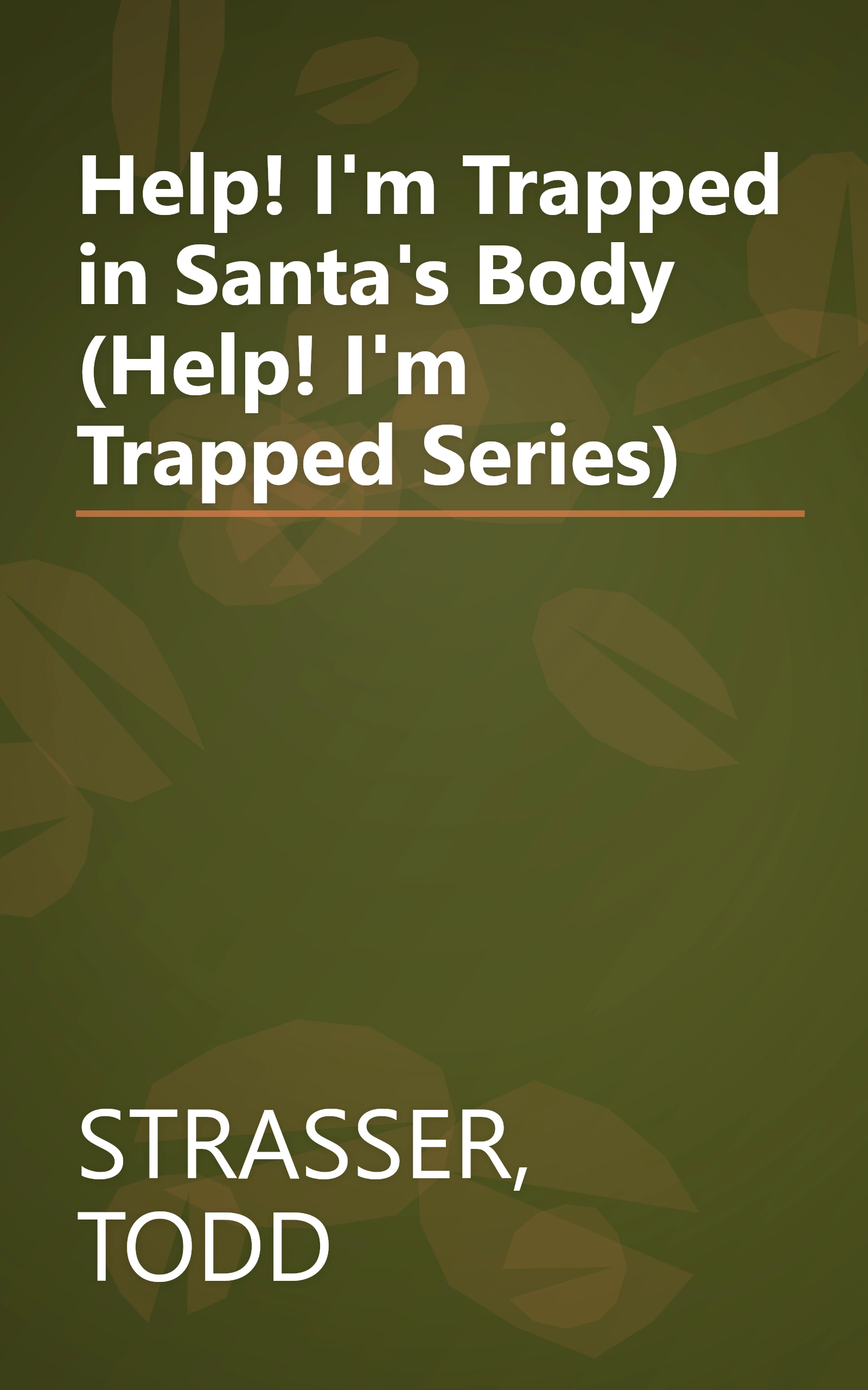 Help! I'm Trapped in Santa's Body (Help! I'm Trapped Series) book cover