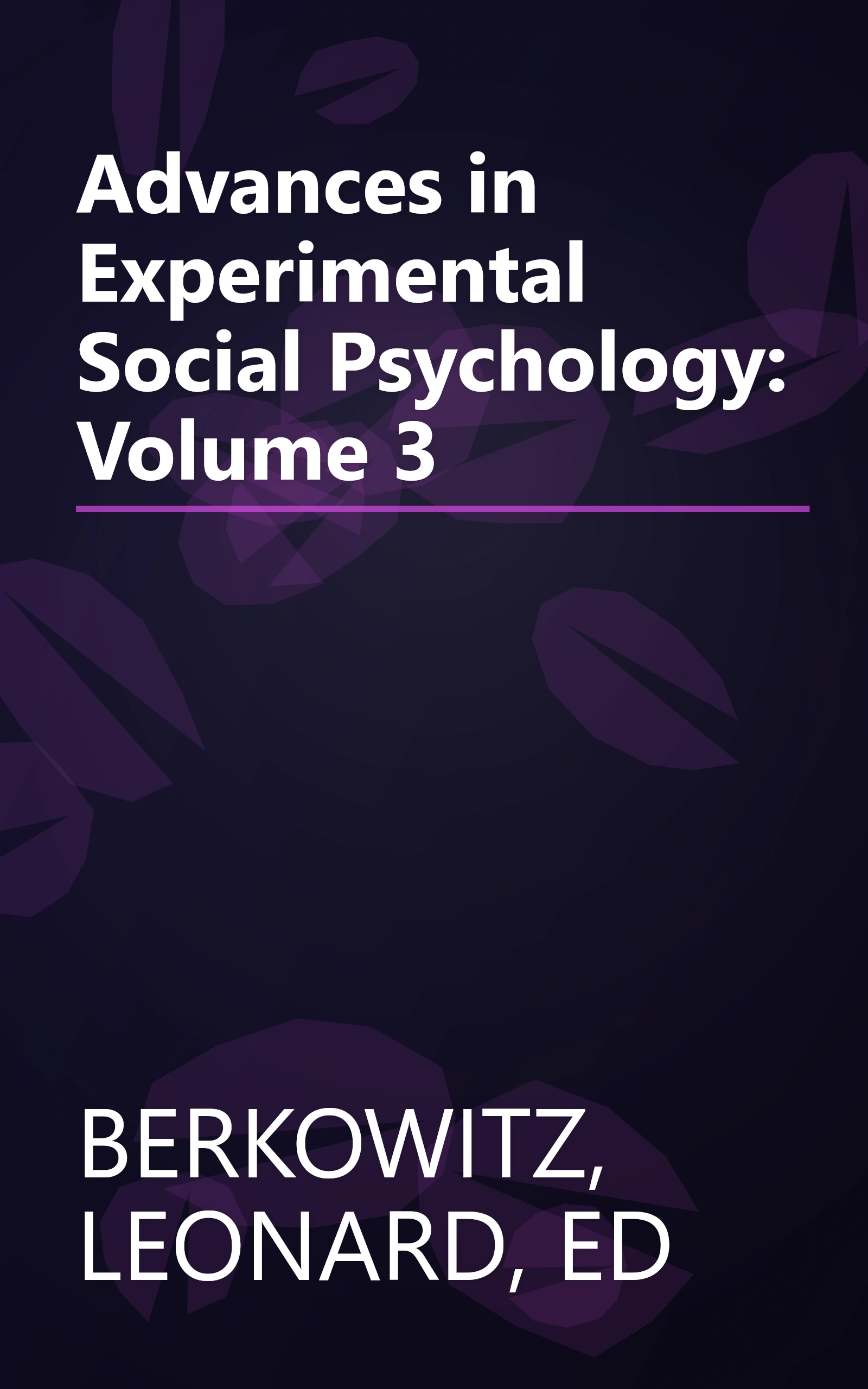 Advances in Experimental Social Psychology: Volume 3 book cover