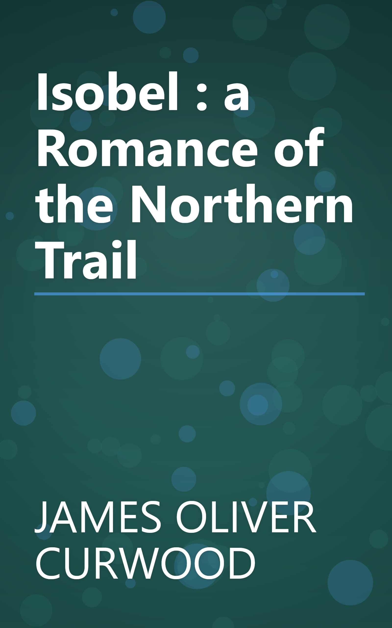 Isobel : a Romance of the Northern Trail book cover