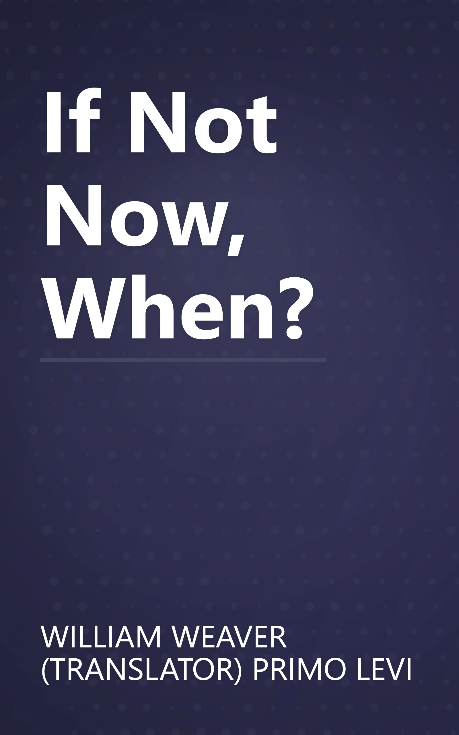 If Not Now, When? book cover