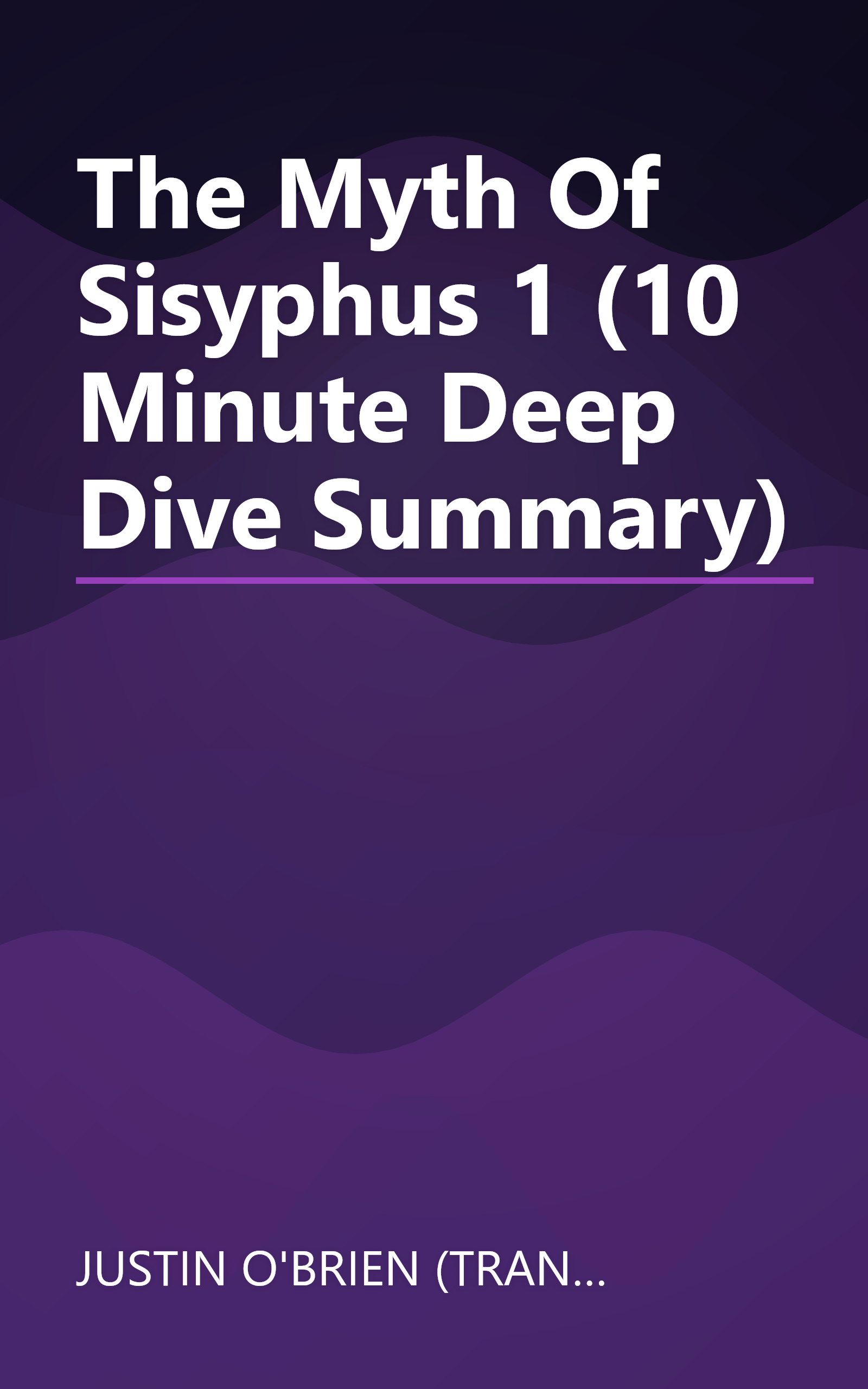 The Myth Of Sisyphus 1 (10 Minute   Deep Dive Summary) book cover
