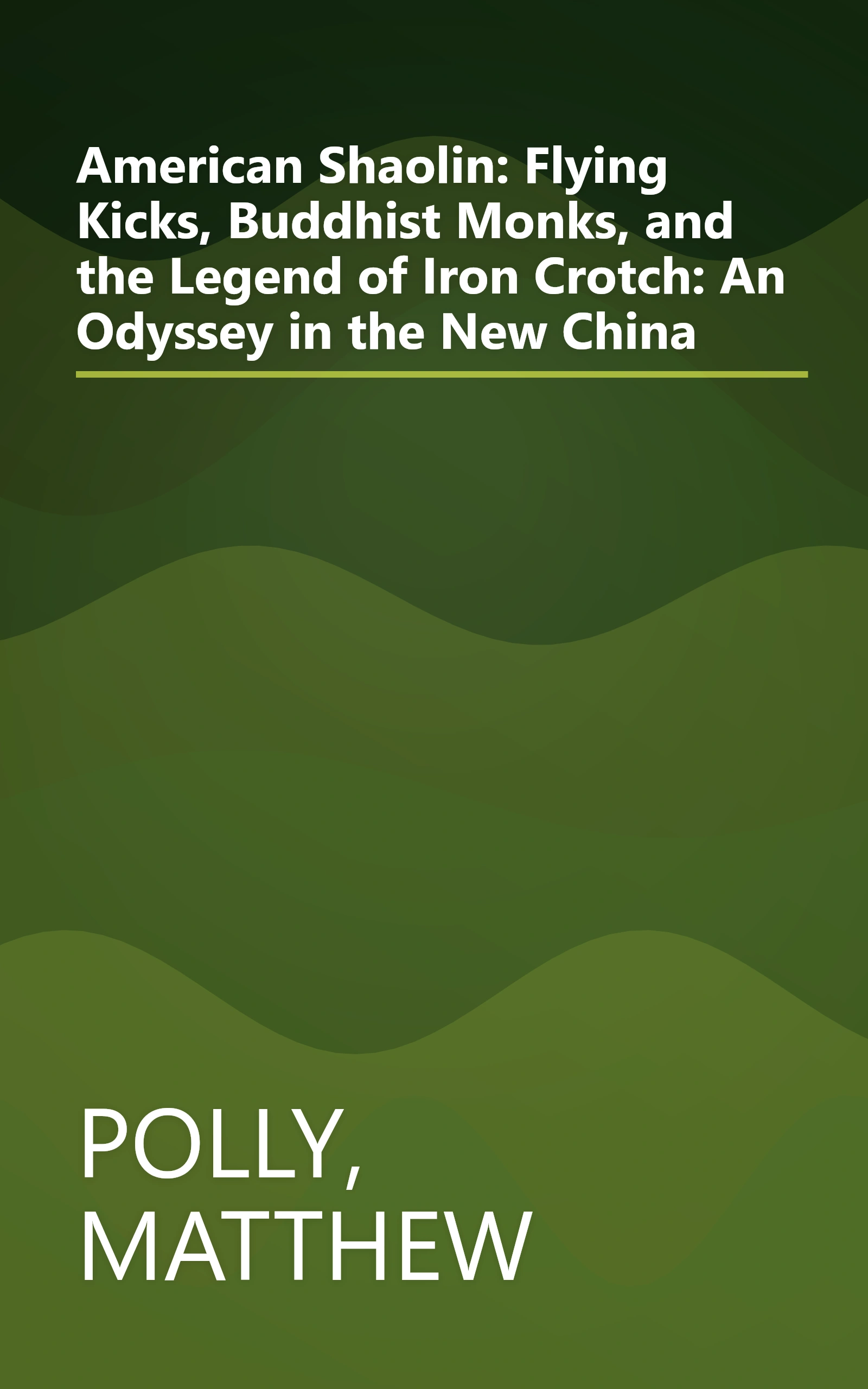 American Shaolin: Flying Kicks, Buddhist Monks, and the Legend of Iron Crotch: An Odyssey in the New China book cover