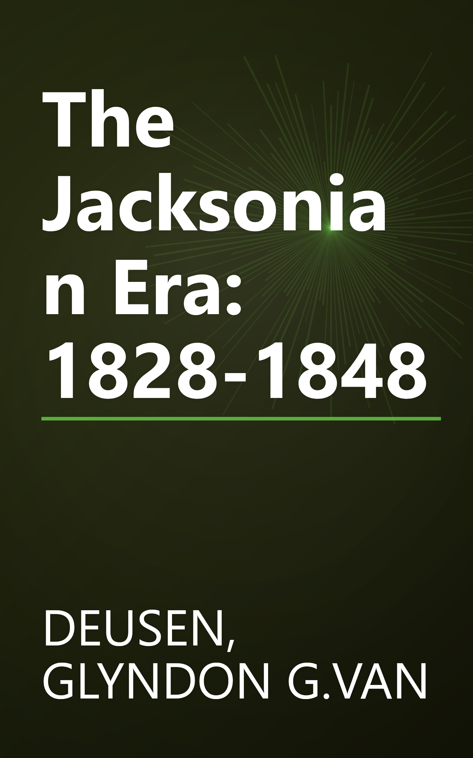 The Jacksonian Era: 1828-1848 book cover