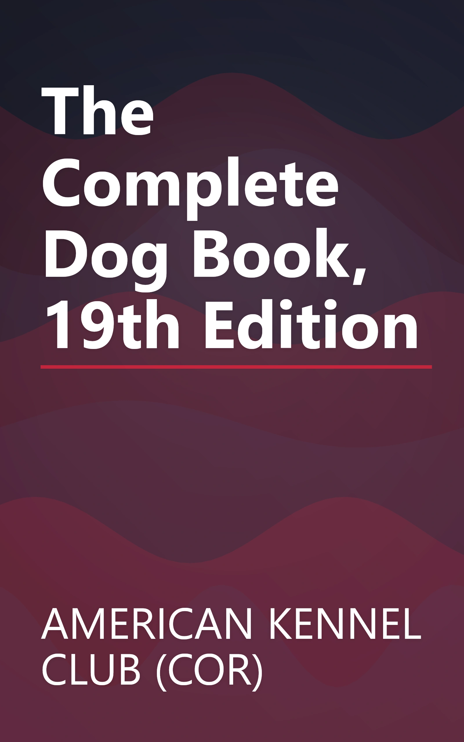 The Complete Dog Book, 19th Edition book cover