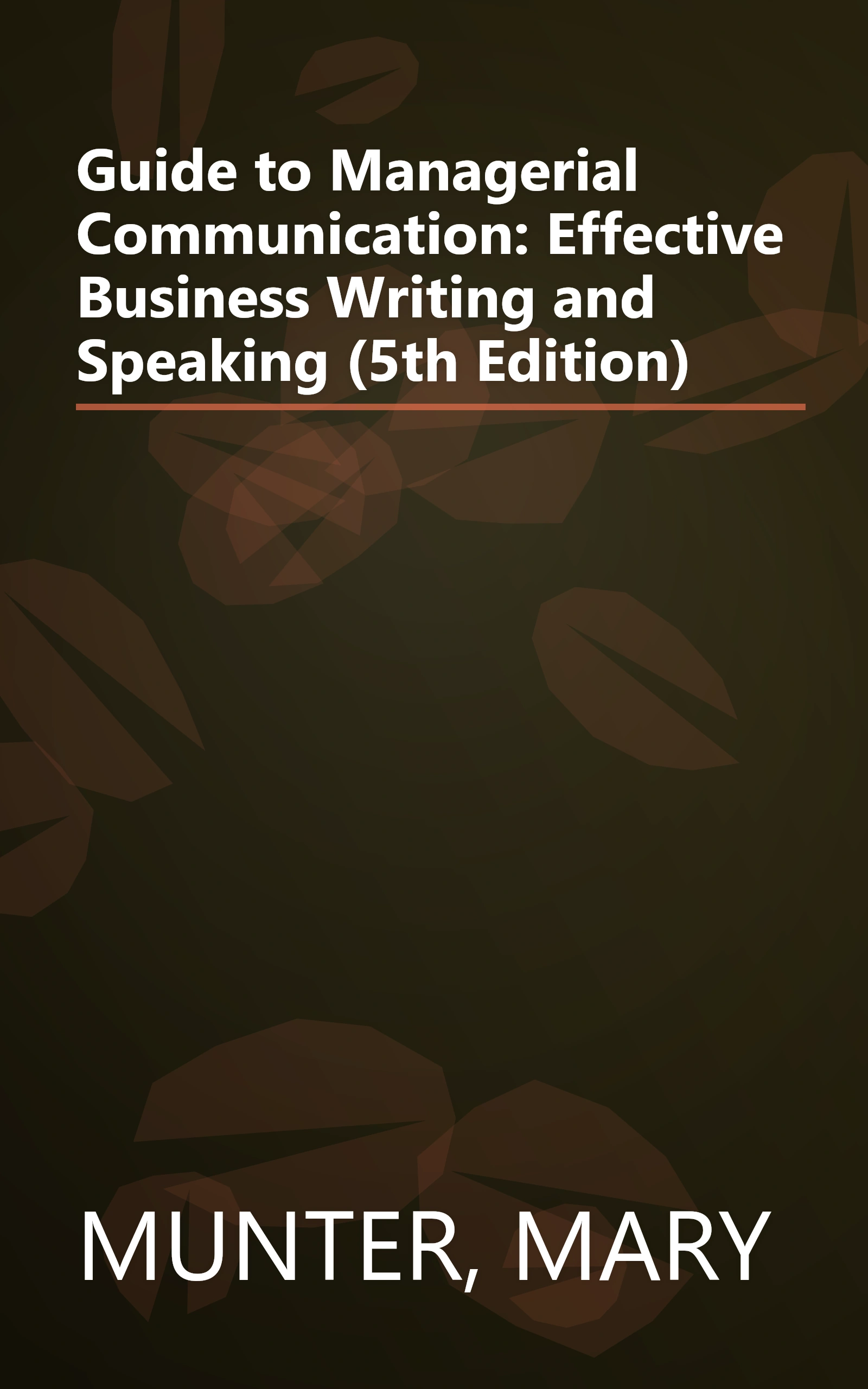 Guide to Managerial Communication: Effective Business Writing and Speaking (5th Edition) book cover