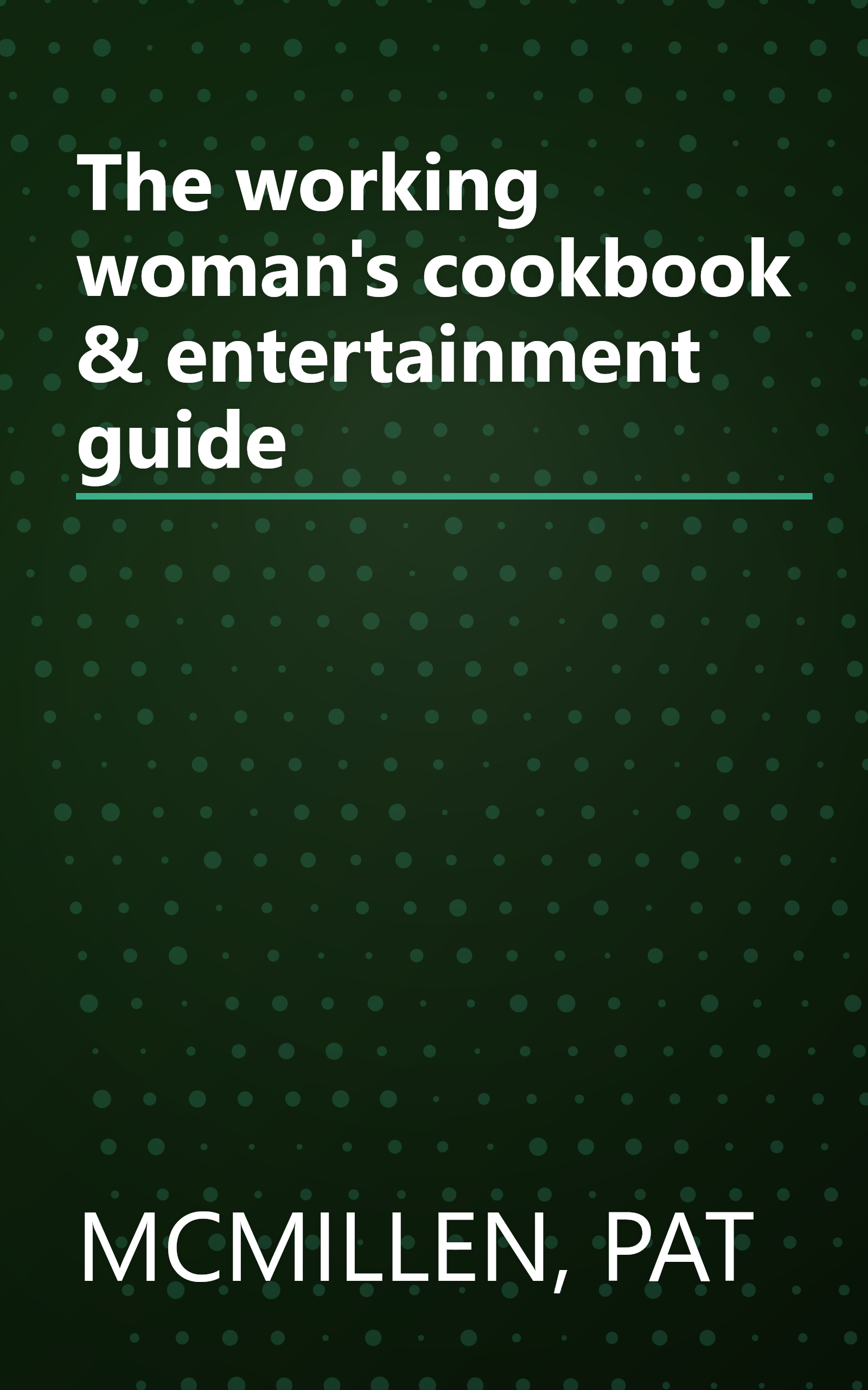 The working woman's cookbook & entertainment guide book cover