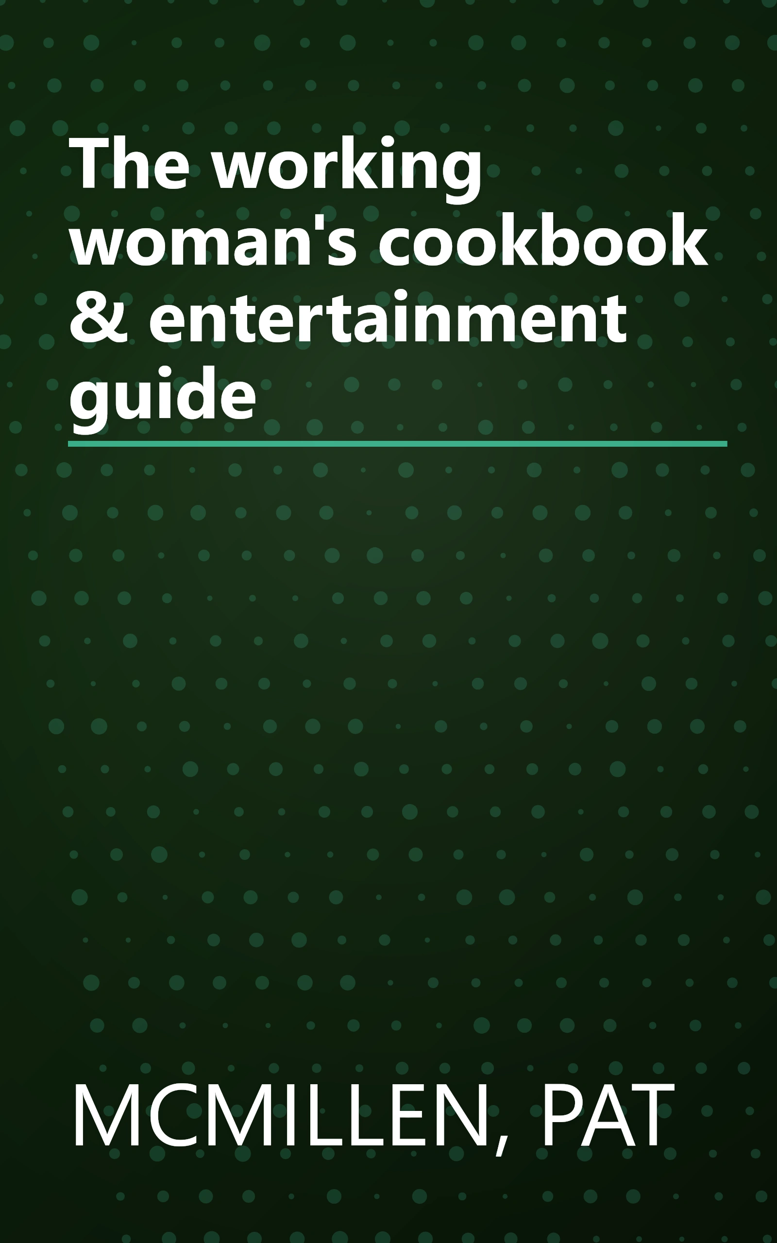 The working woman's cookbook & entertainment guide book cover