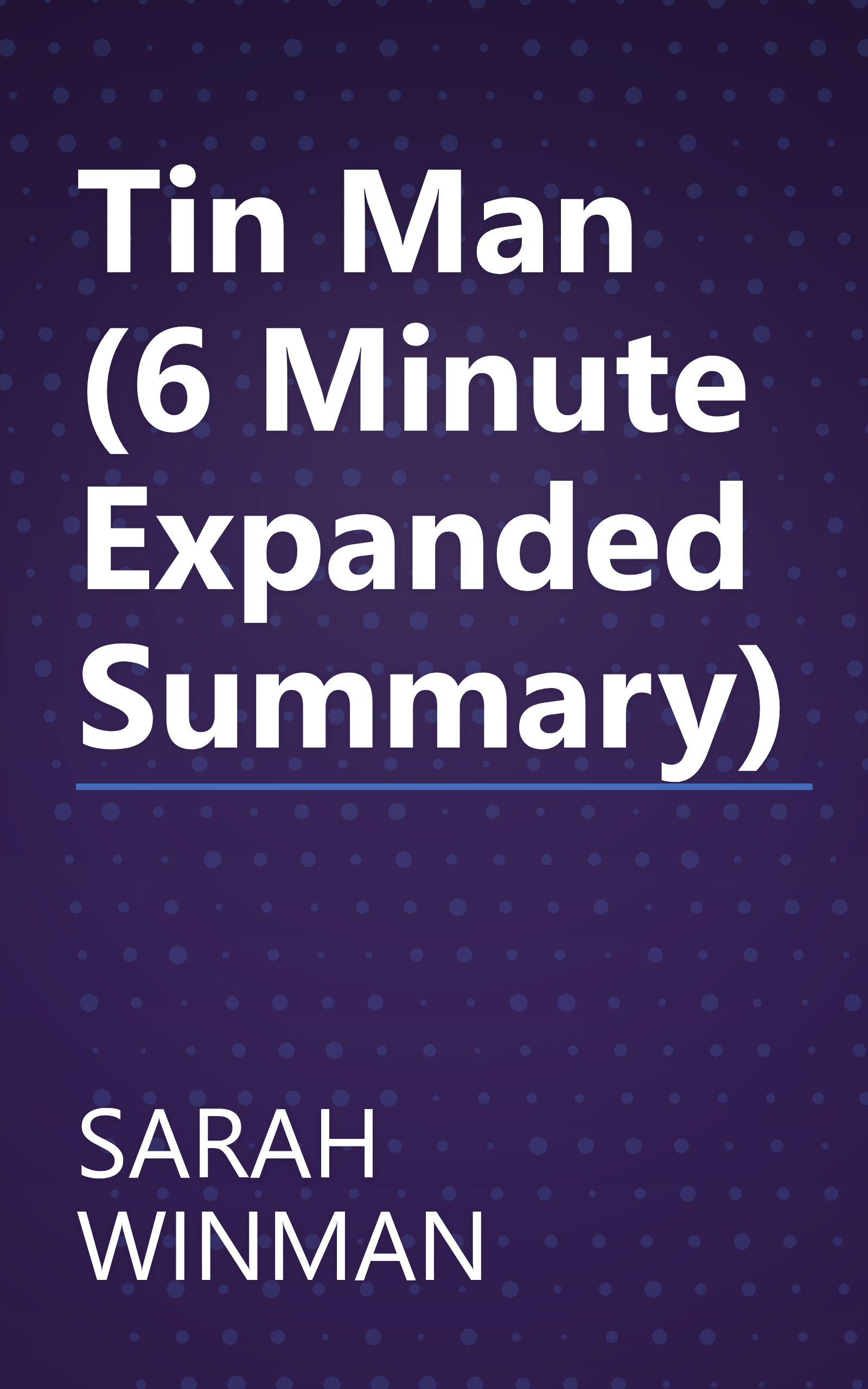 Tin Man (6 Minute   Expanded Summary) book cover