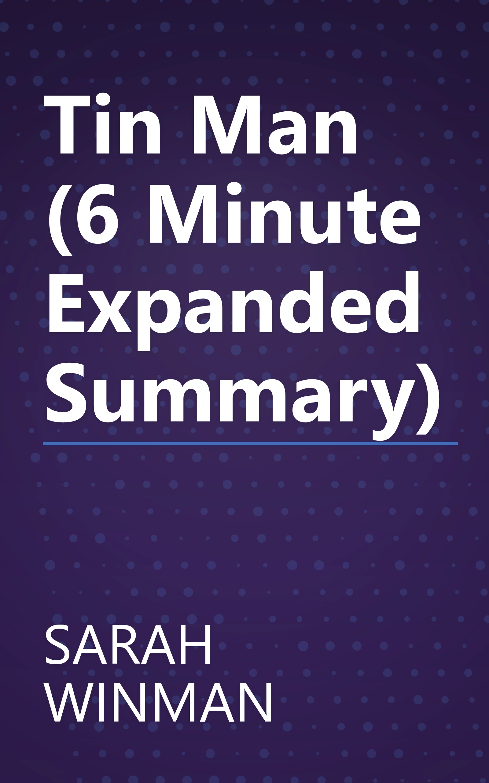 Tin Man (6 Minute   Expanded Summary) book cover