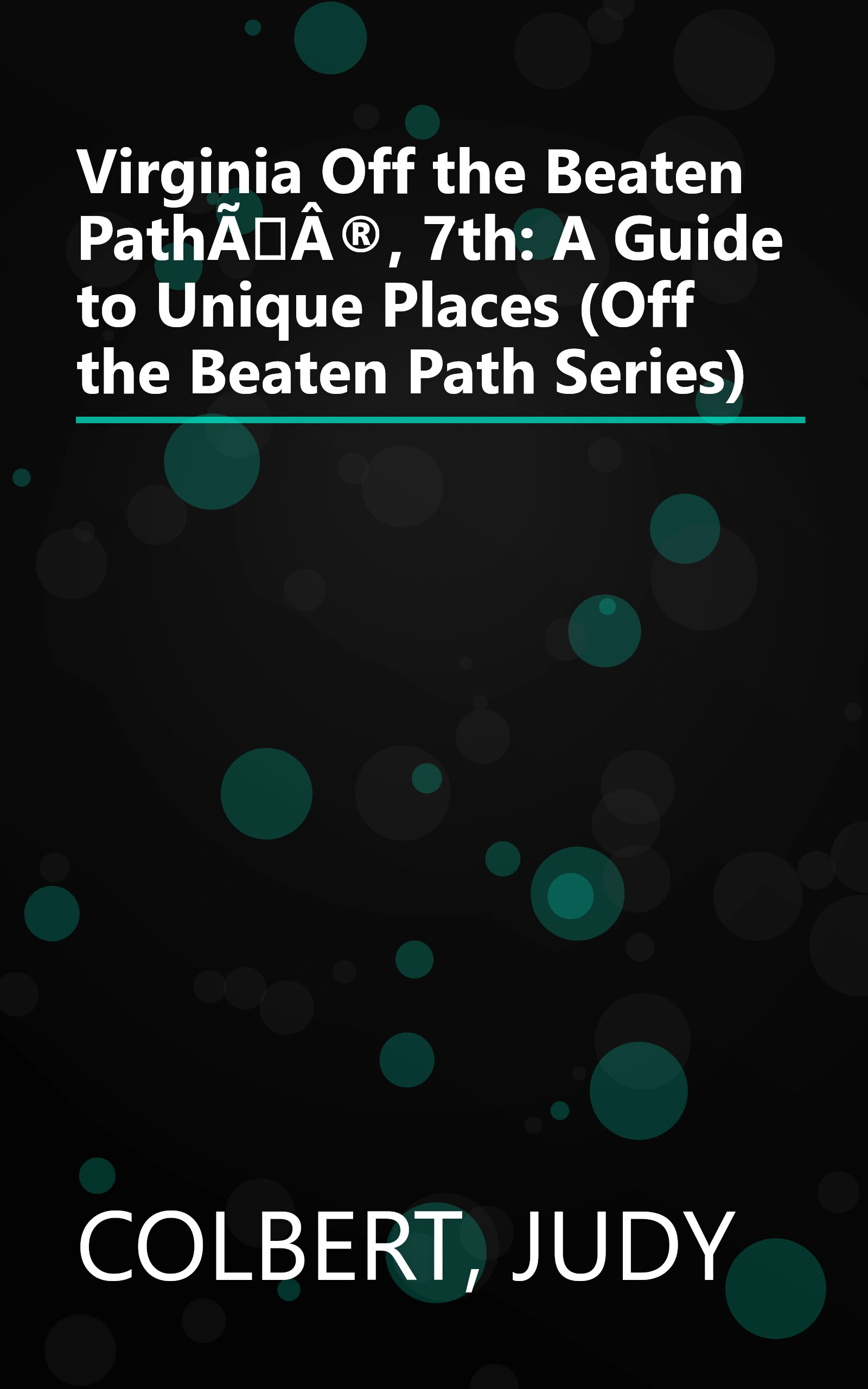 Virginia Off the Beaten PathÃÂ®, 7th: A Guide to Unique Places (Off the Beaten Path Series) book cover