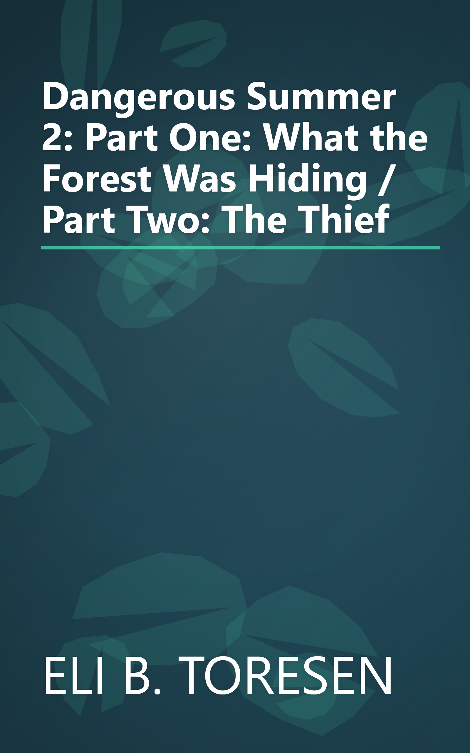Dangerous Summer 2: Part One: What the Forest Was Hiding / Part Two: The Thief book cover