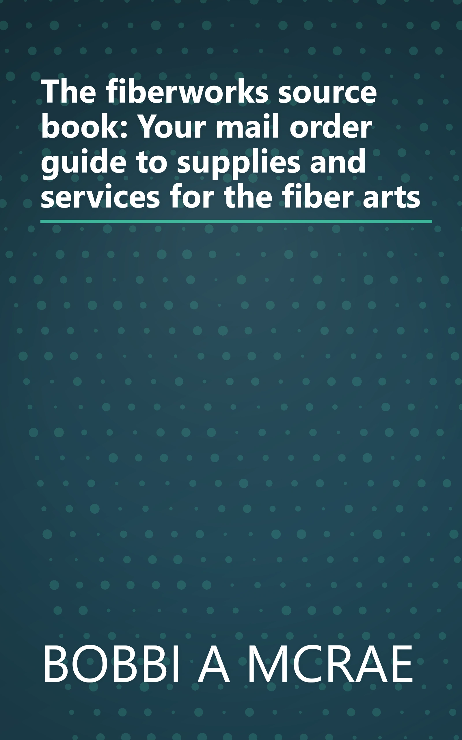 The fiberworks source book: Your mail order guide to supplies and services for the fiber arts book cover